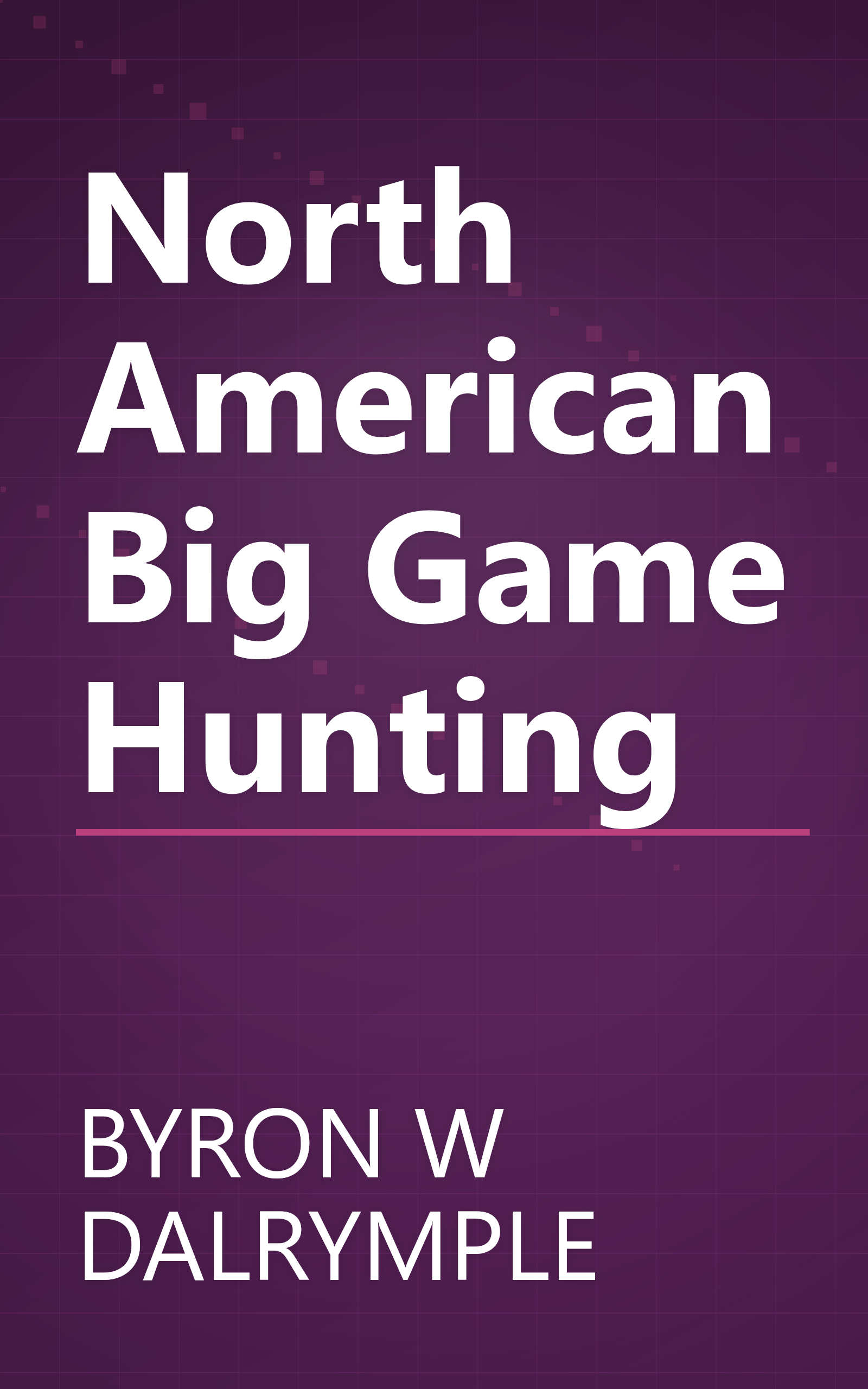North American Big Game Hunting book cover