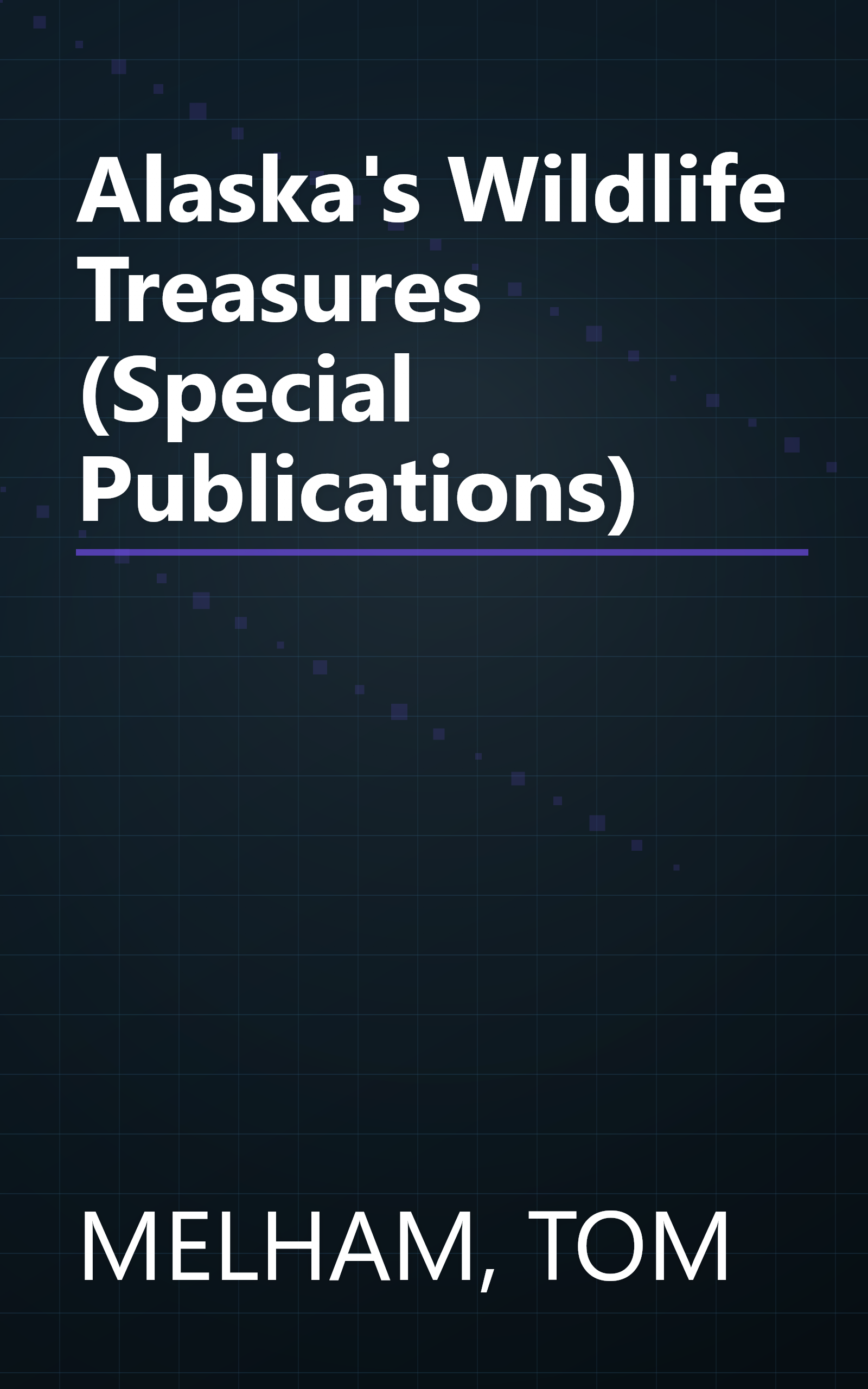 Alaska's Wildlife Treasures (Special Publications) book cover