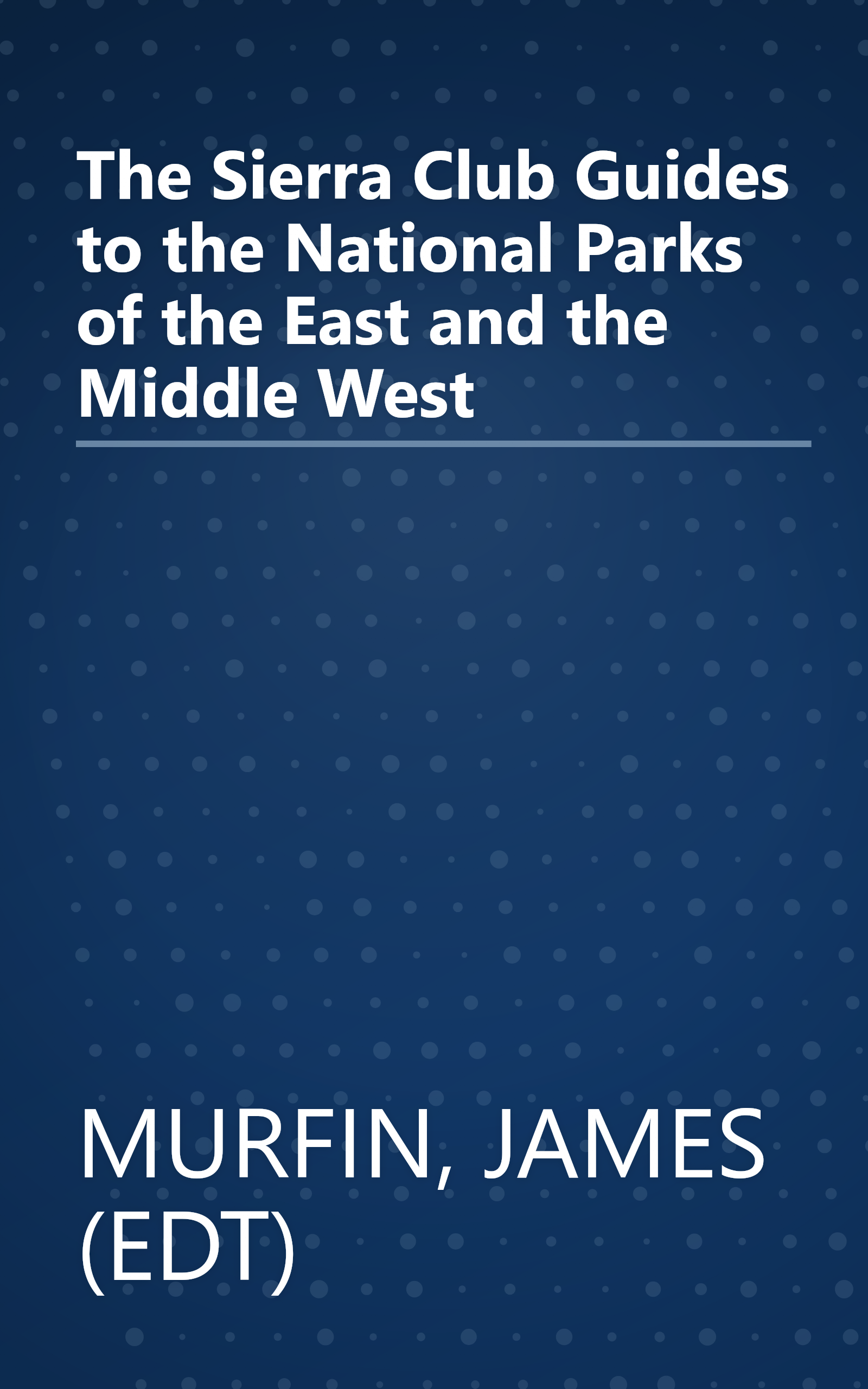 The Sierra Club Guides to the National Parks of the East and the Middle West book cover