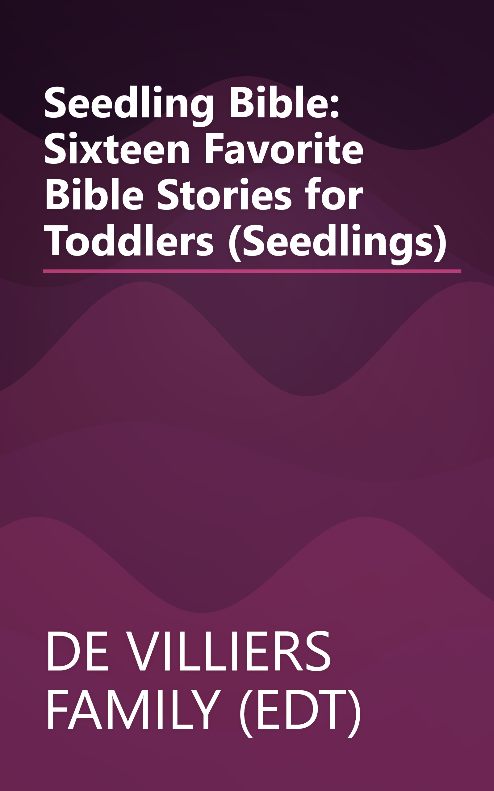 Seedling Bible: Sixteen Favorite Bible Stories for Toddlers (Seedlings) book cover
