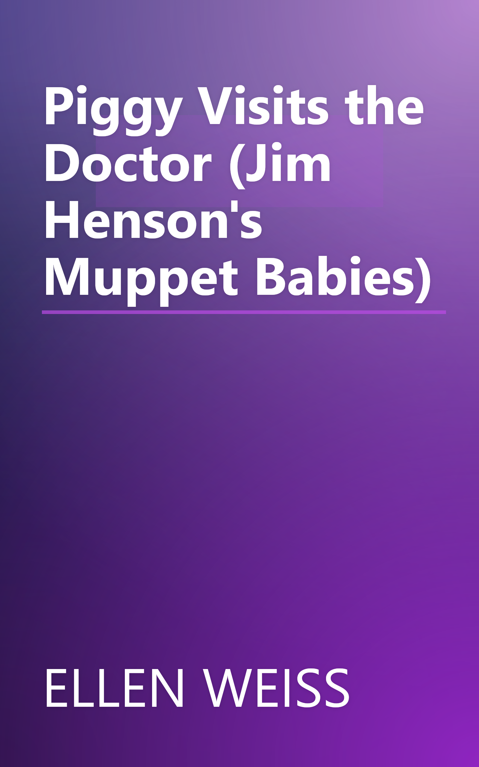Piggy Visits the Doctor (Jim Henson's Muppet Babies) book cover