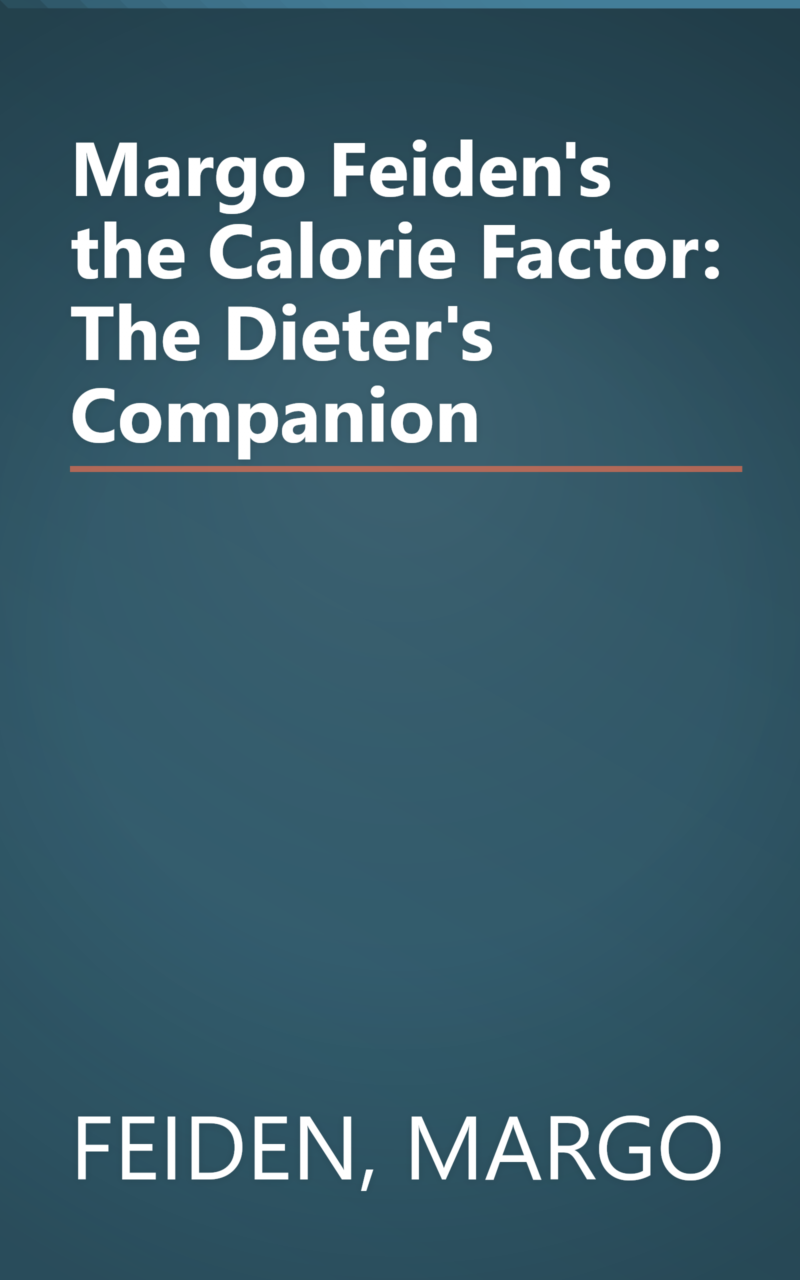 Margo Feiden's the Calorie Factor: The Dieter's Companion book cover