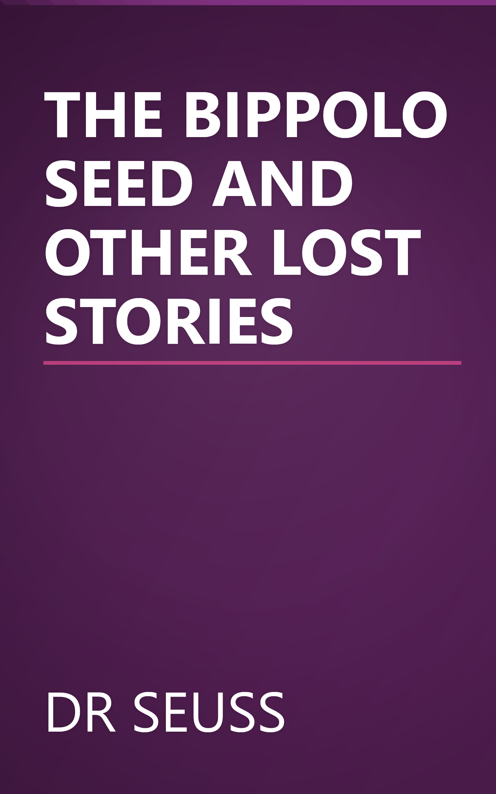 THE BIPPOLO SEED AND OTHER LOST STORIES book cover