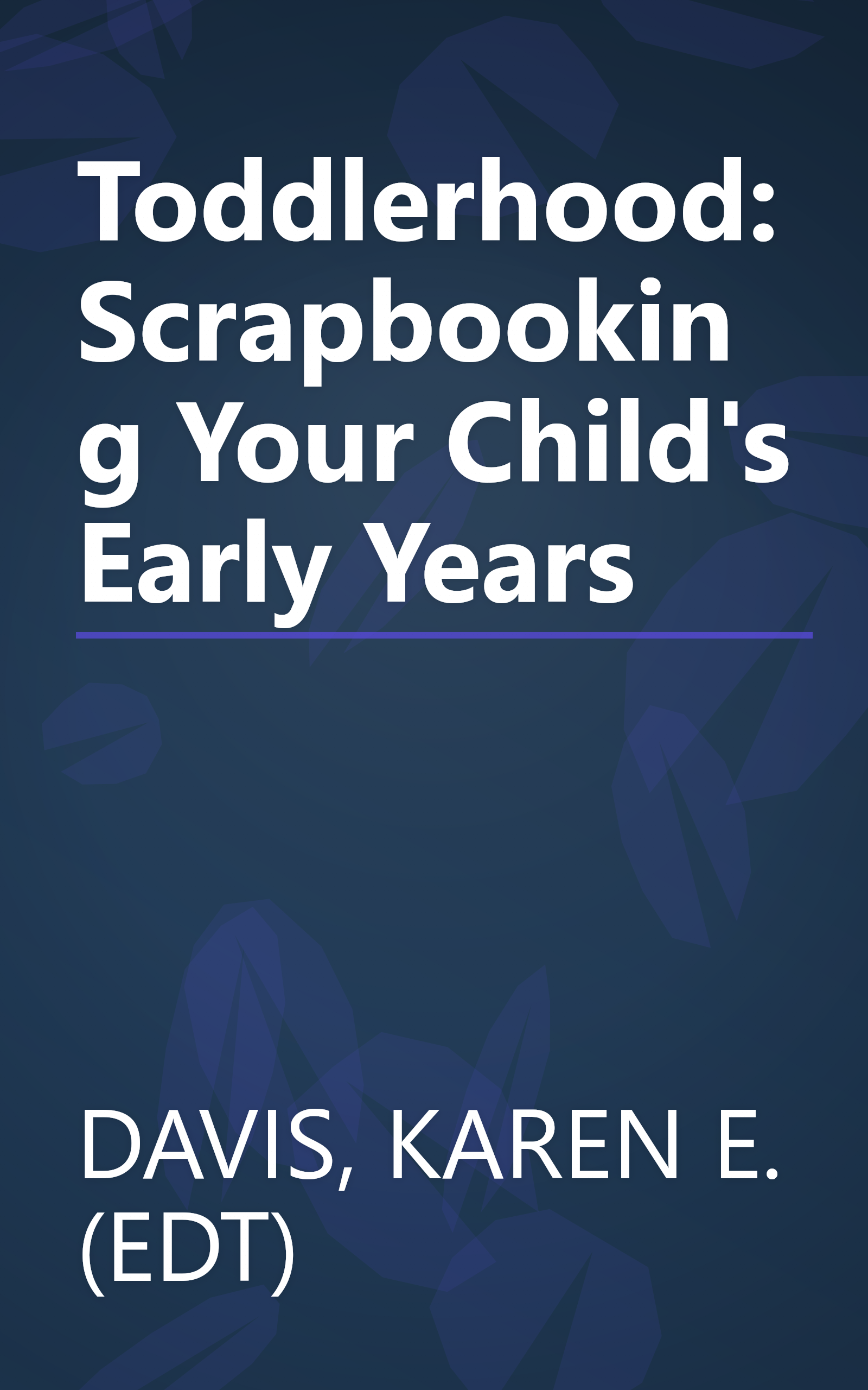 Toddlerhood: Scrapbooking Your Child's Early Years book cover
