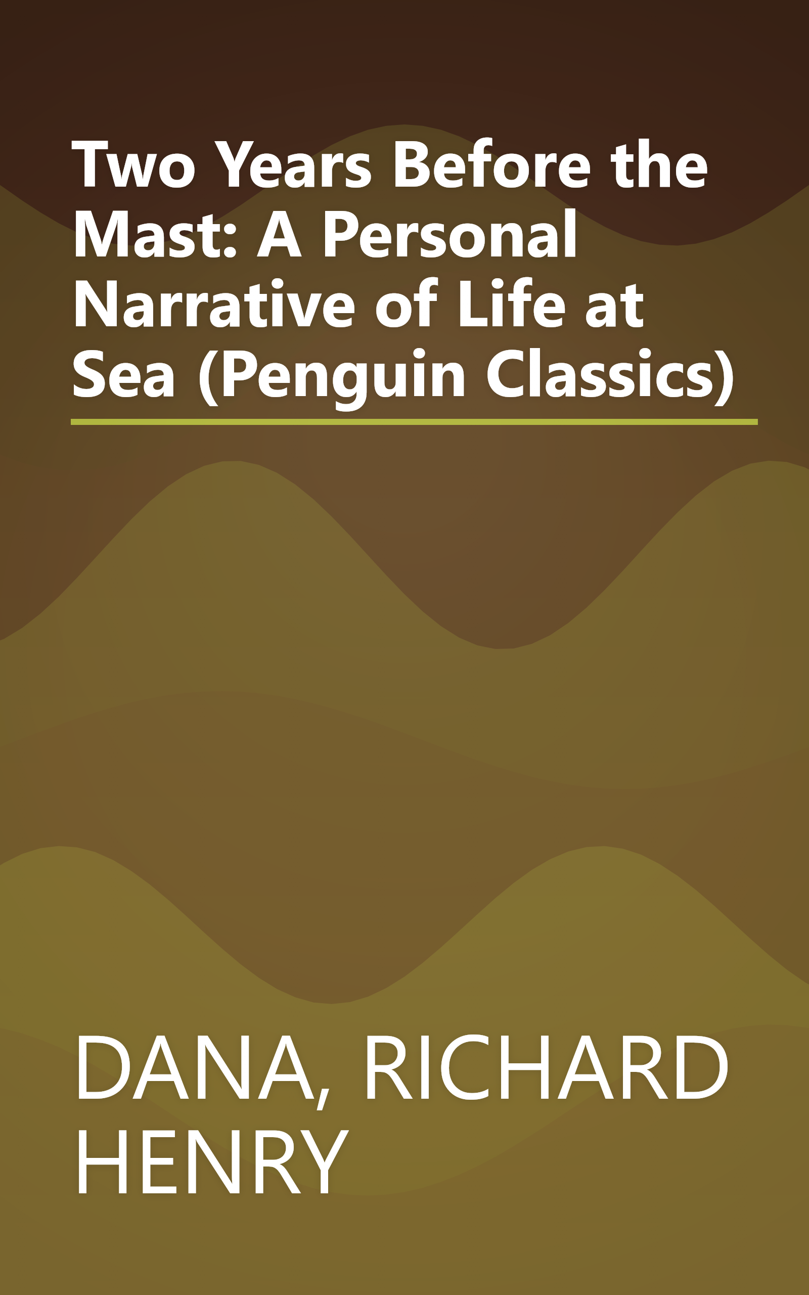 Two Years Before the Mast: A Personal Narrative of Life at Sea (Penguin Classics) book cover