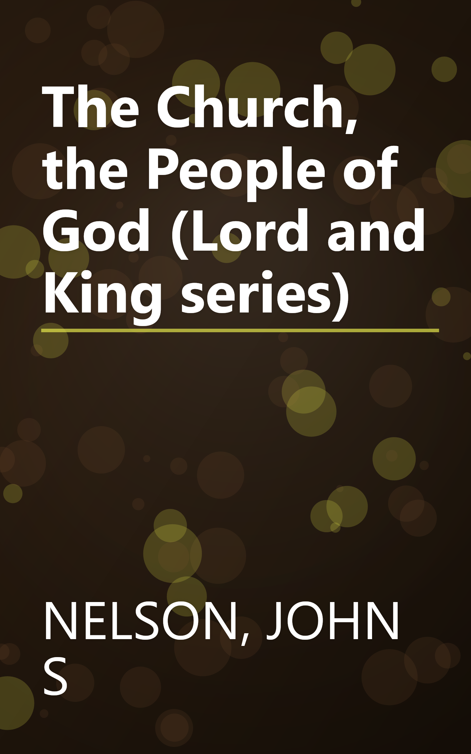 The Church, the People of God (Lord and King series) book cover