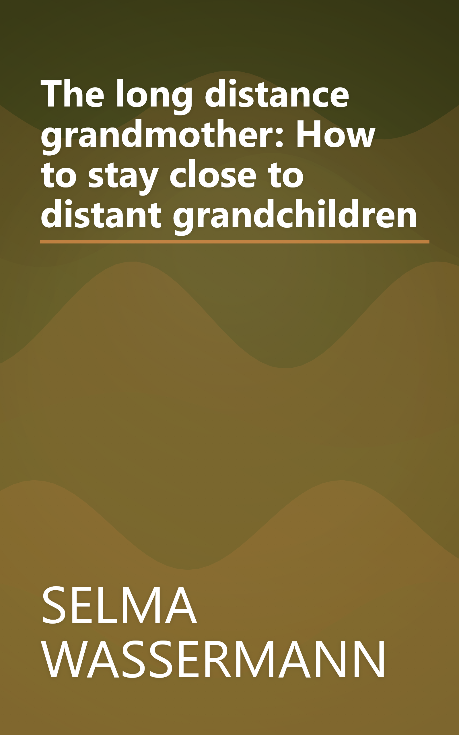 The long distance grandmother: How to stay close to distant grandchildren book cover