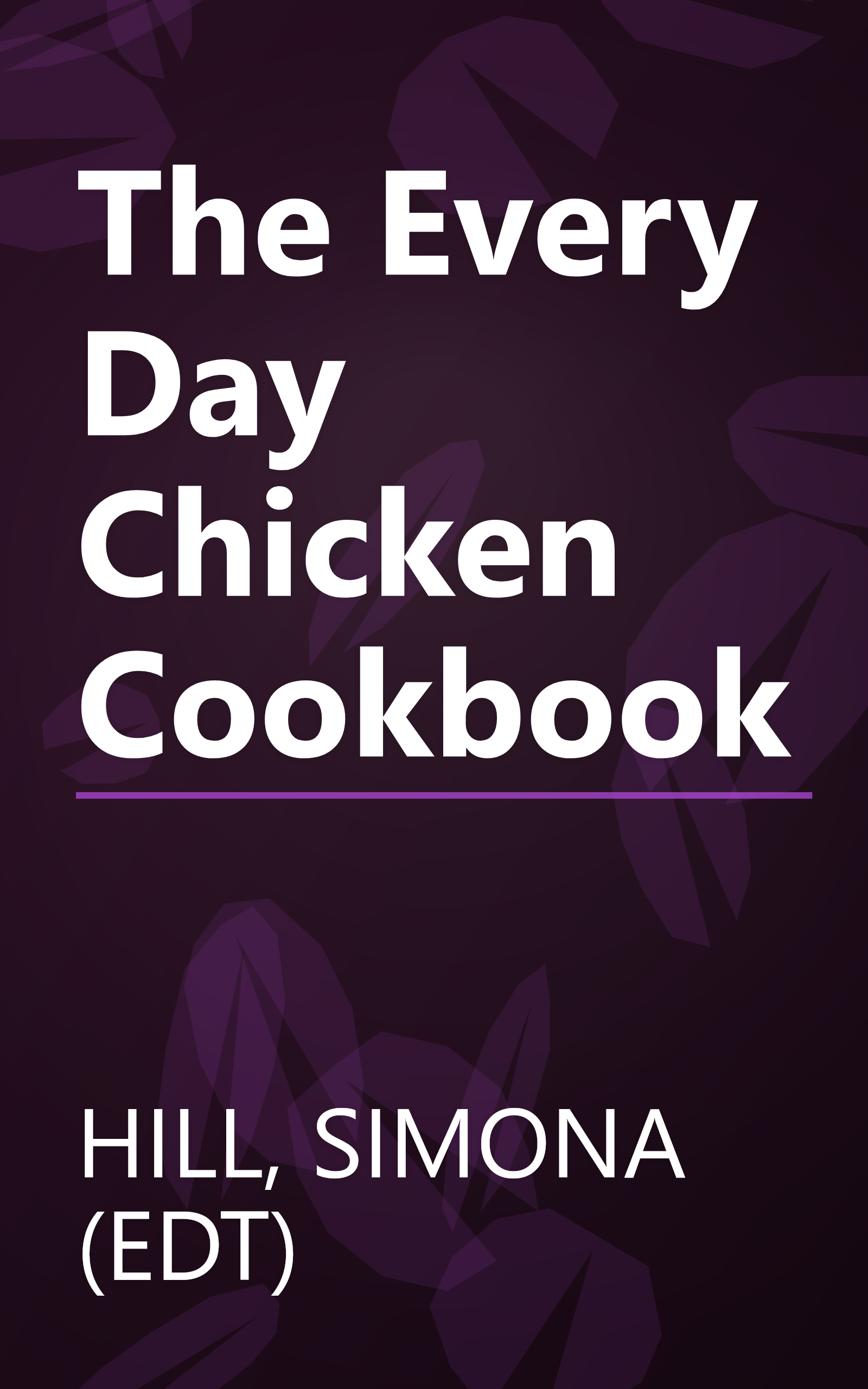 The Every Day Chicken Cookbook book cover