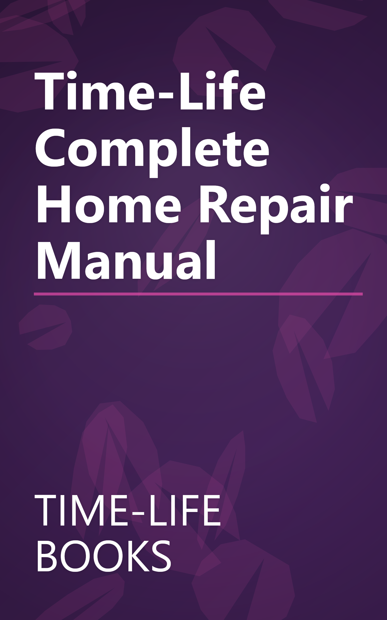 Time-Life Complete Home Repair Manual book cover