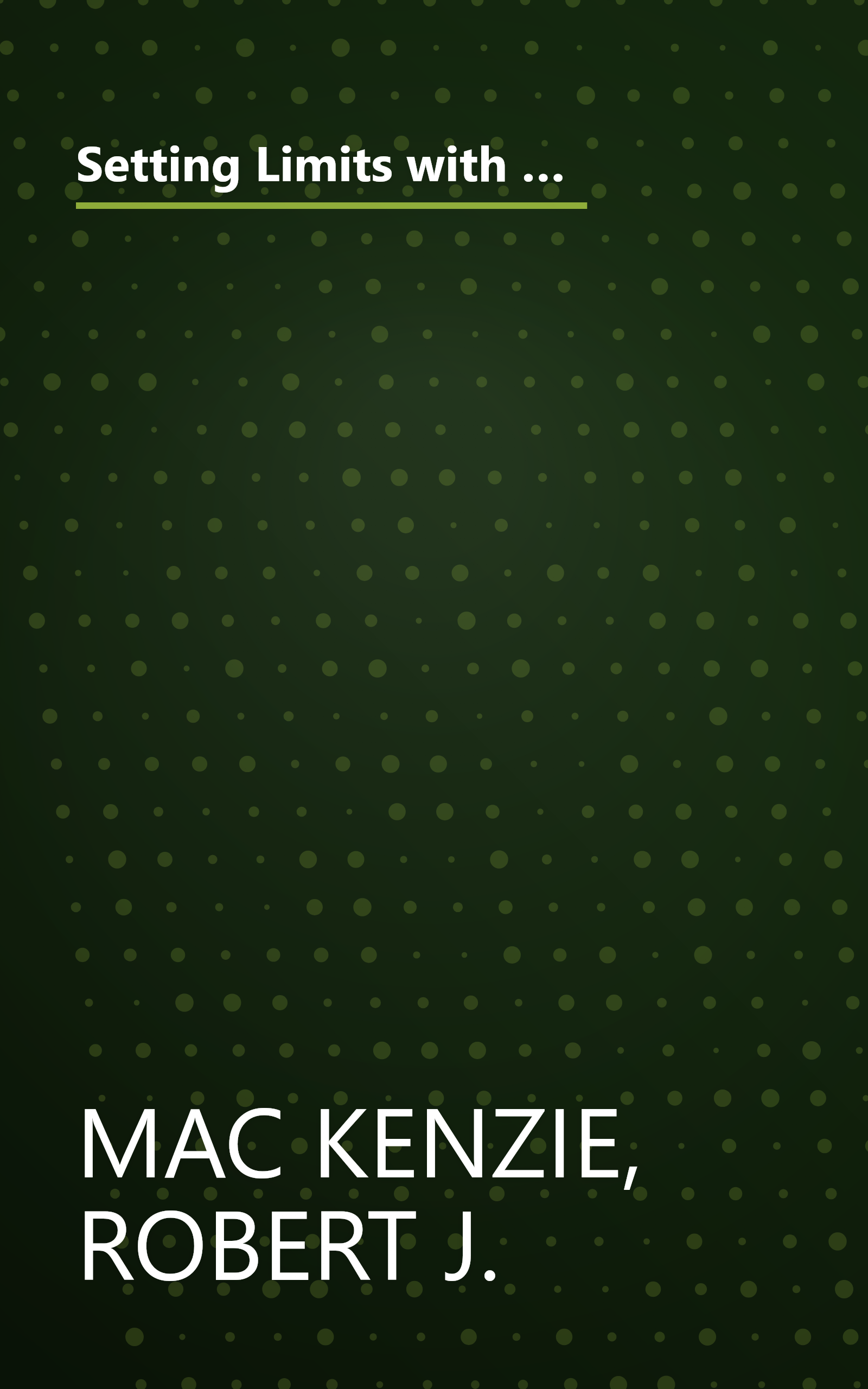 Setting Limits with Your Strong-Willed Child : Eliminating Conflict by Establishing Clear, Firm, and Respectful Boundaries book cover