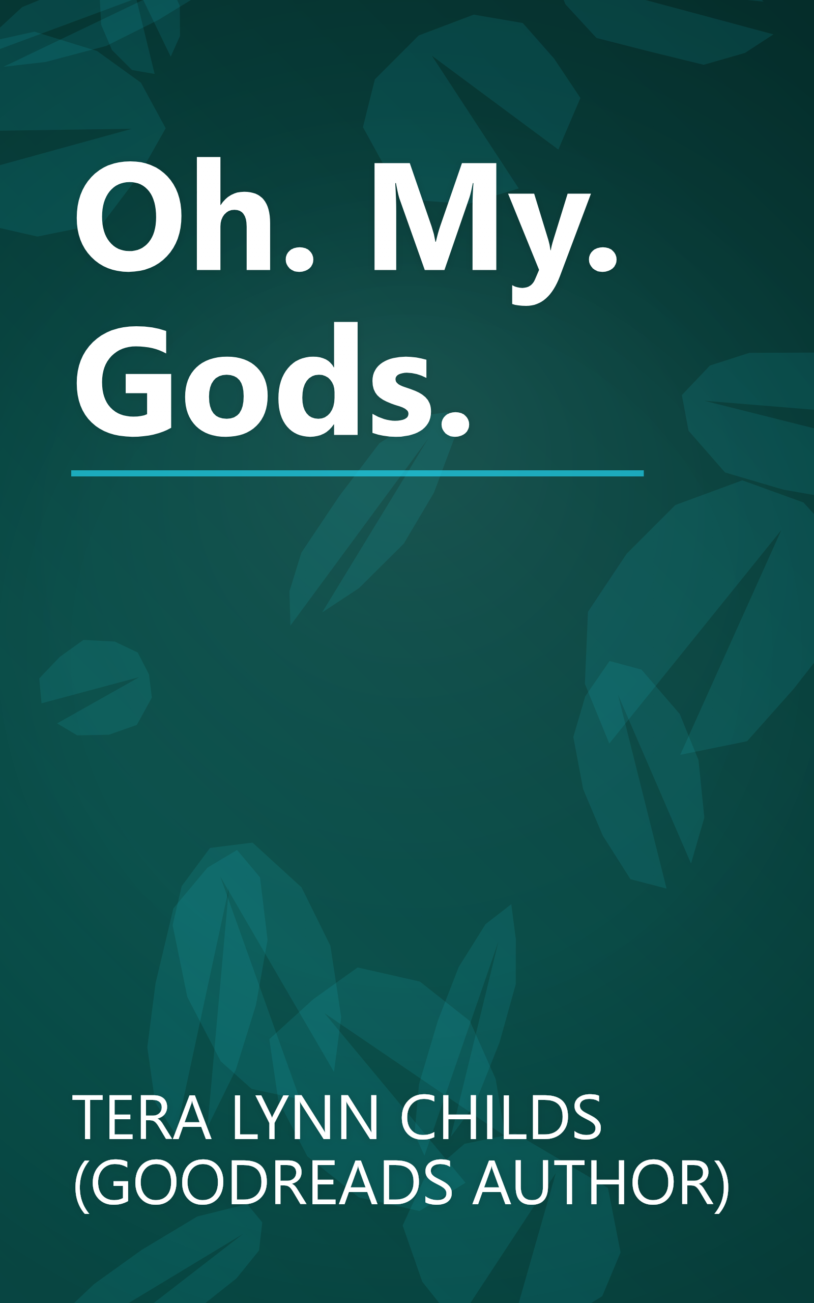 Oh. My. Gods. book cover