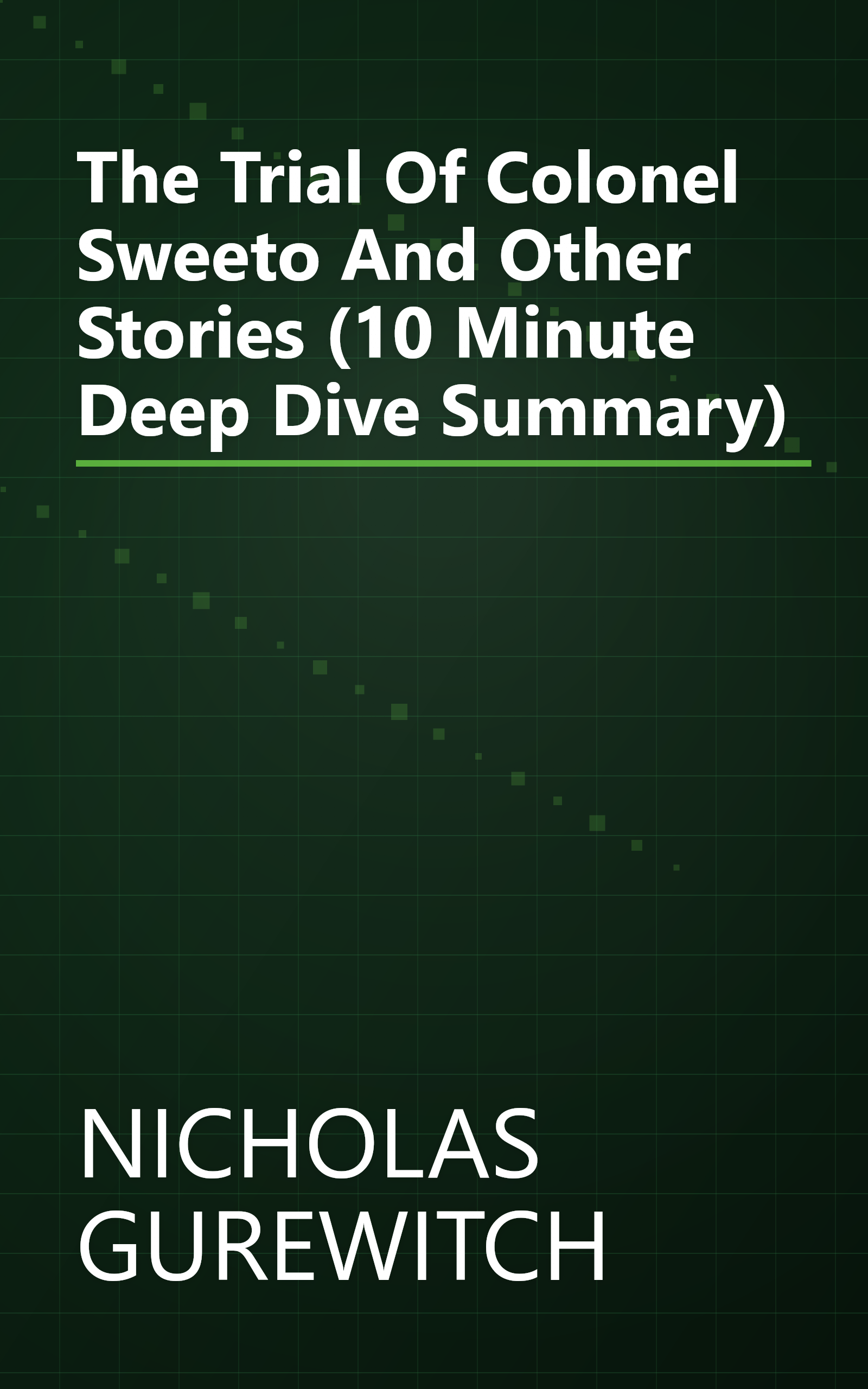 The Trial Of Colonel Sweeto And Other Stories (10 Minute   Deep Dive Summary) book cover