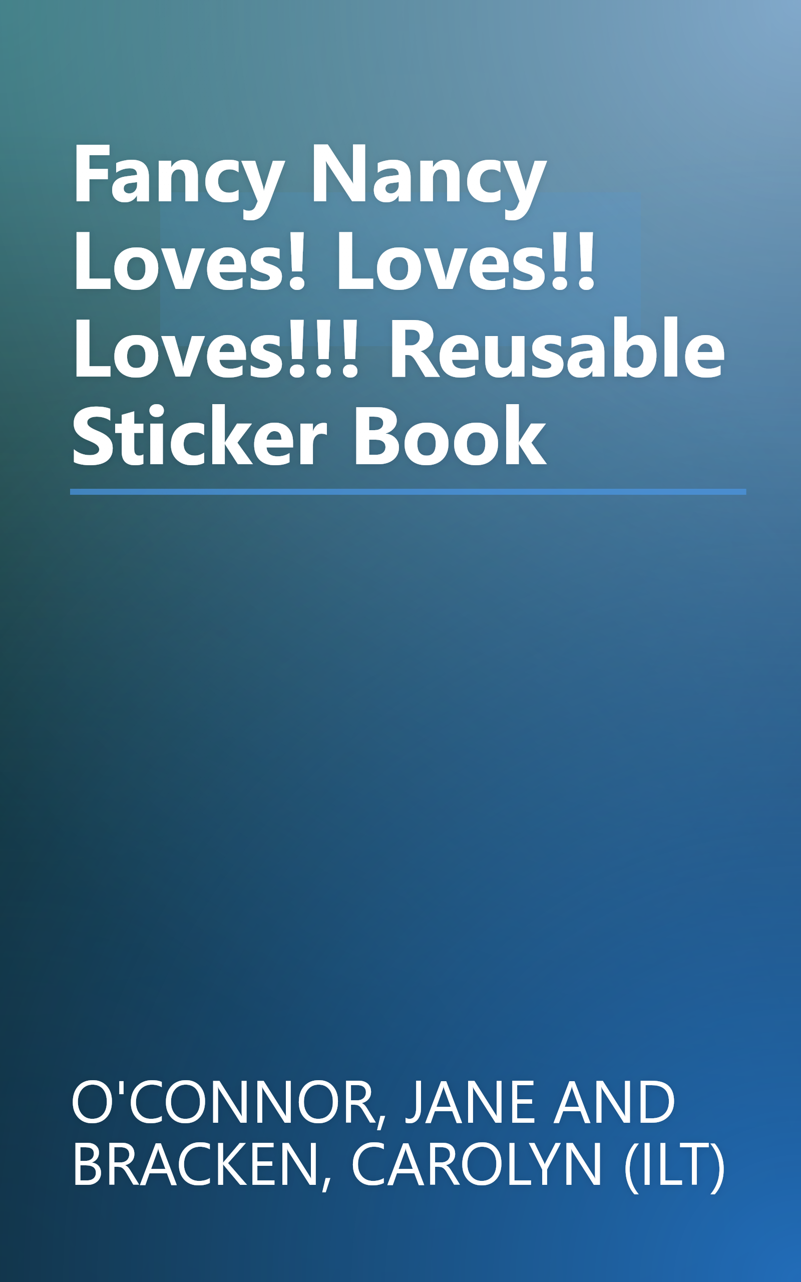 Fancy Nancy Loves! Loves!! Loves!!! Reusable Sticker Book book cover