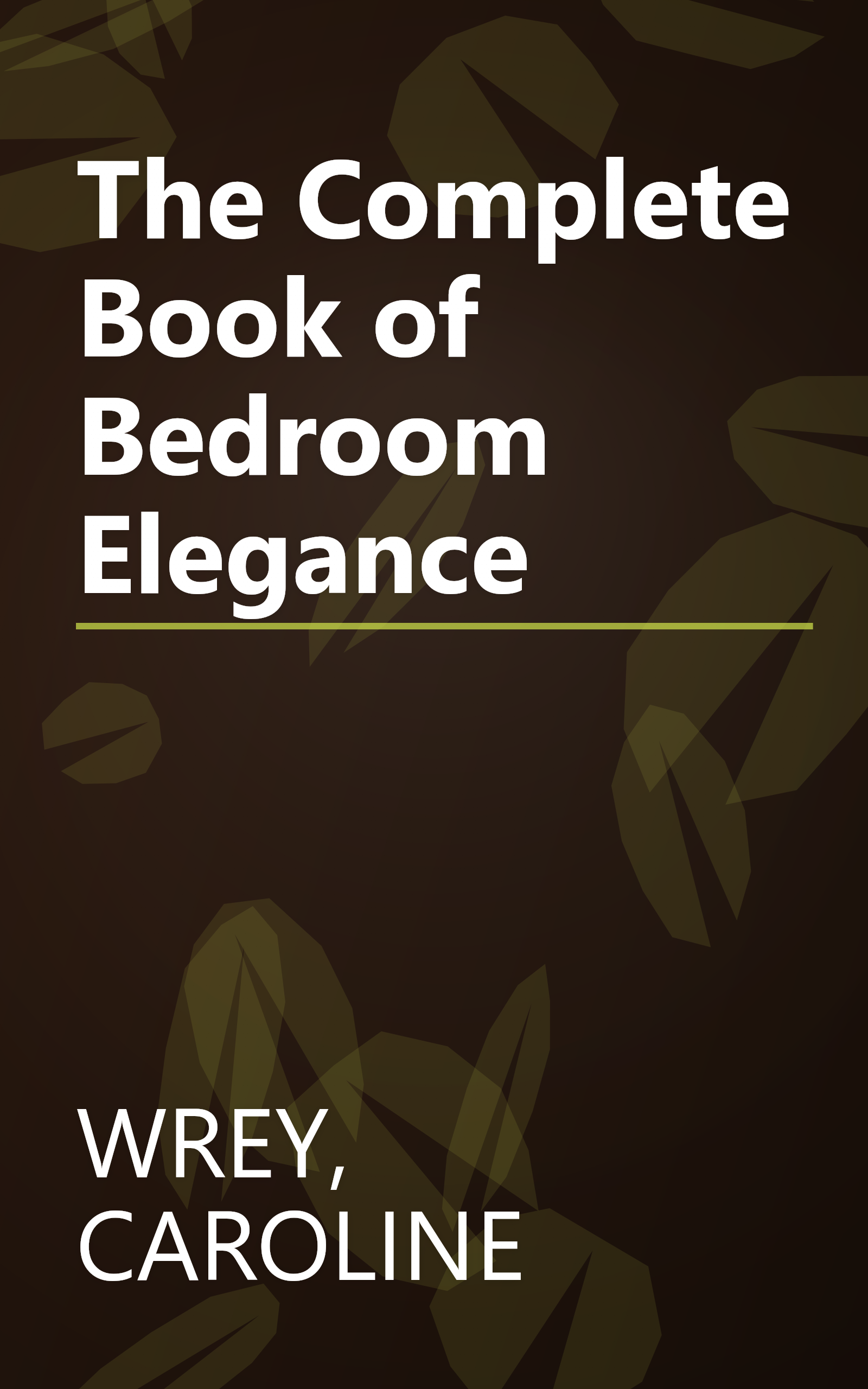 The Complete Book of Bedroom Elegance book cover