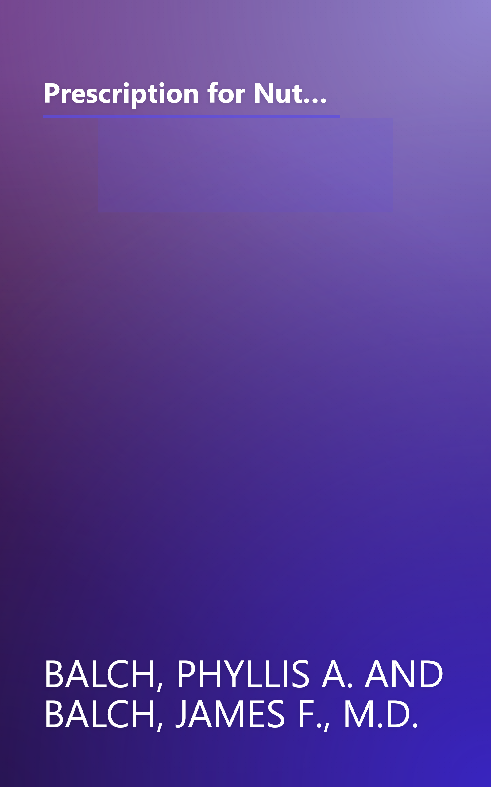 Prescription for Nutritional Healing A-to-Z Guide to Supplements: A Handy Resource to Today's Most Effective Nutritional Supplements book cover