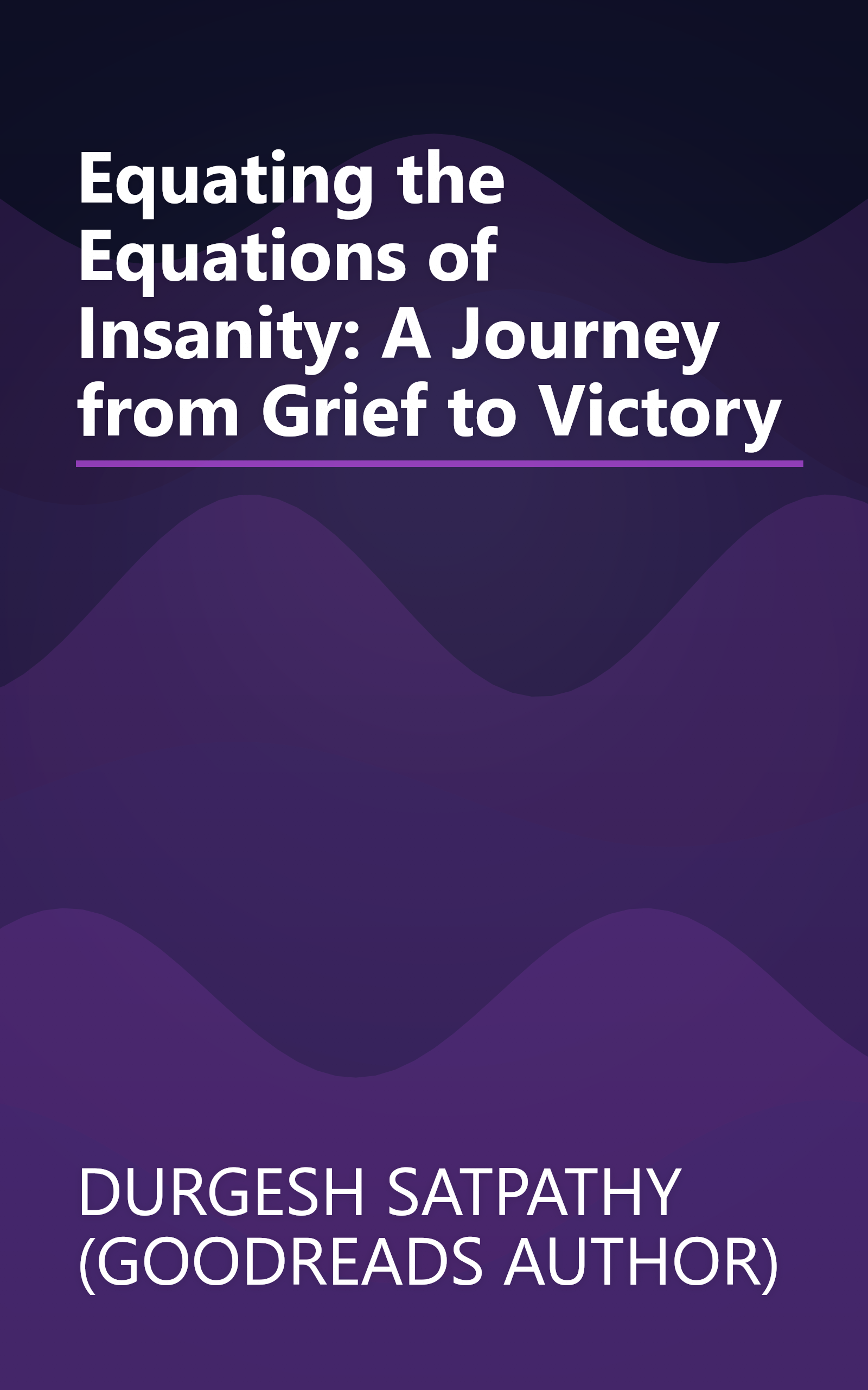 Equating the Equations of Insanity: A Journey from Grief to Victory book cover