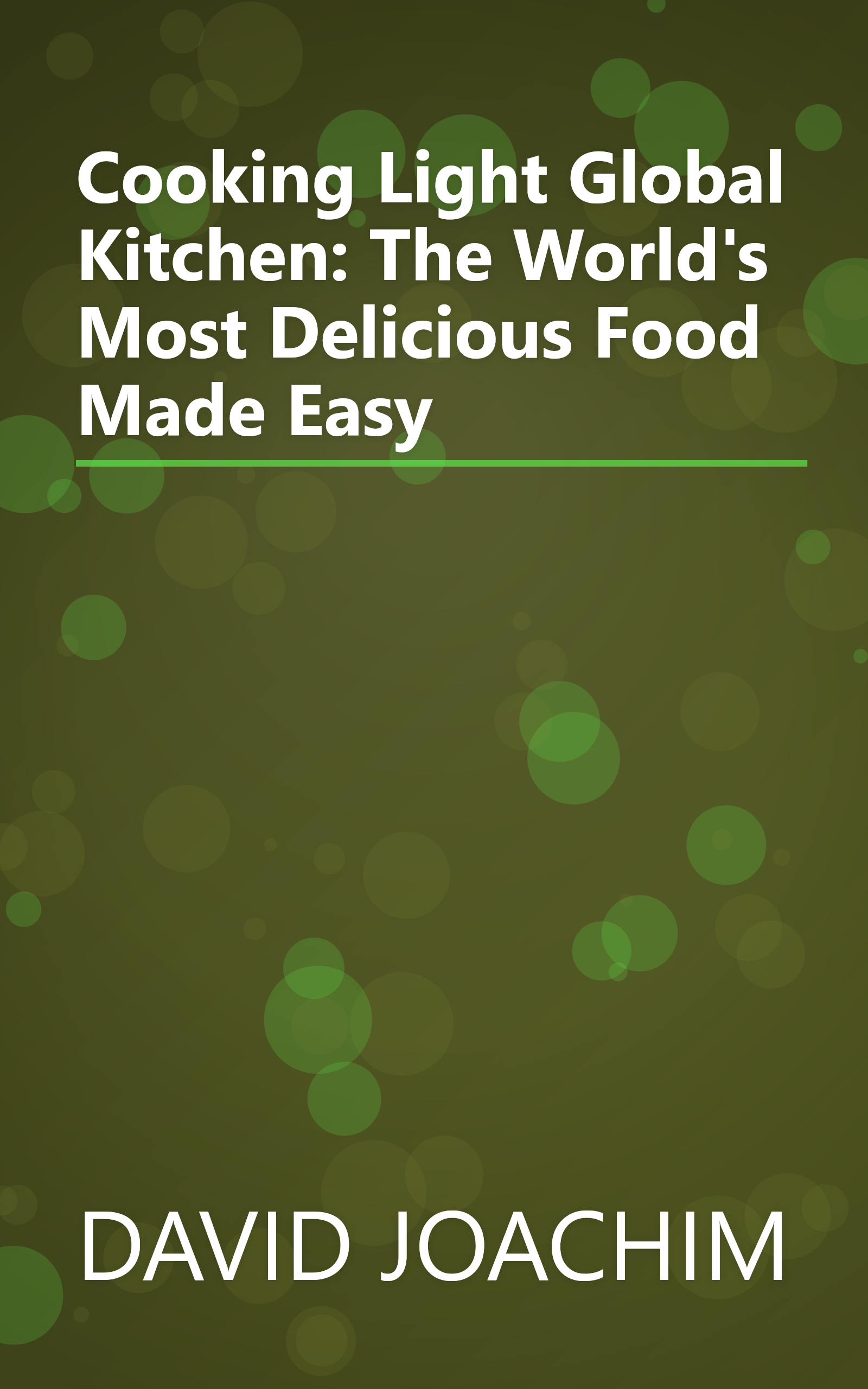 Cooking Light Global Kitchen: The World's Most Delicious Food Made Easy book cover