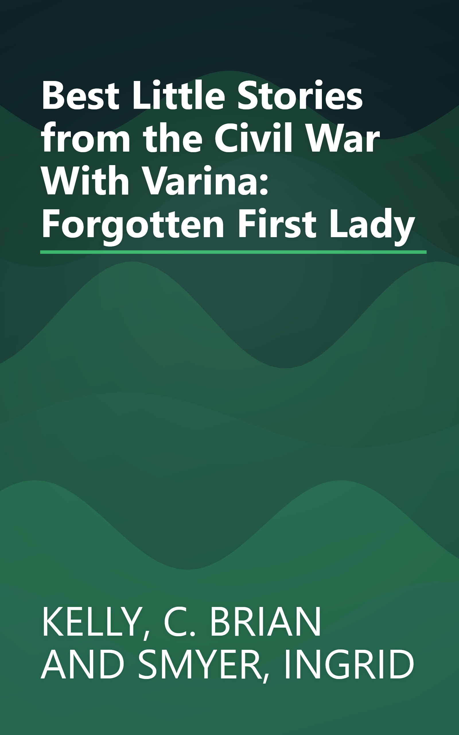 Best Little Stories from the Civil War With Varina: Forgotten First Lady book cover