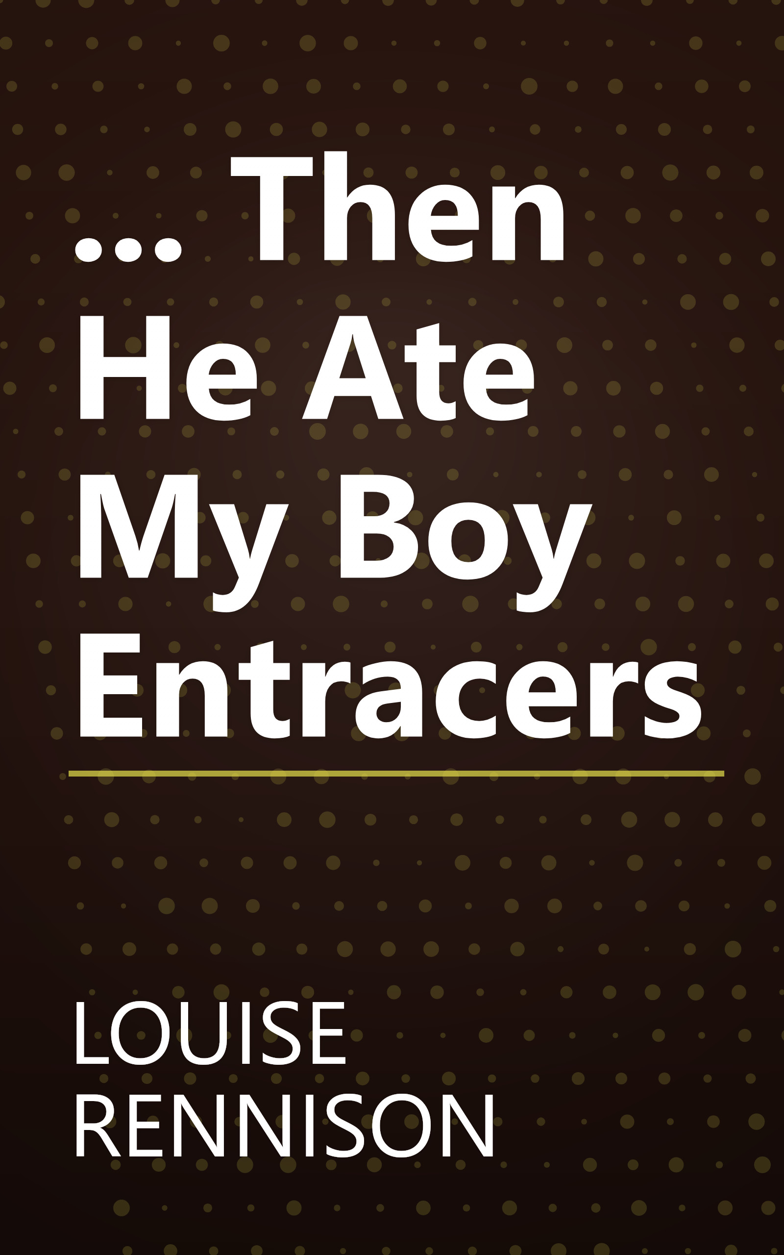 ... Then He Ate My Boy Entracers book cover