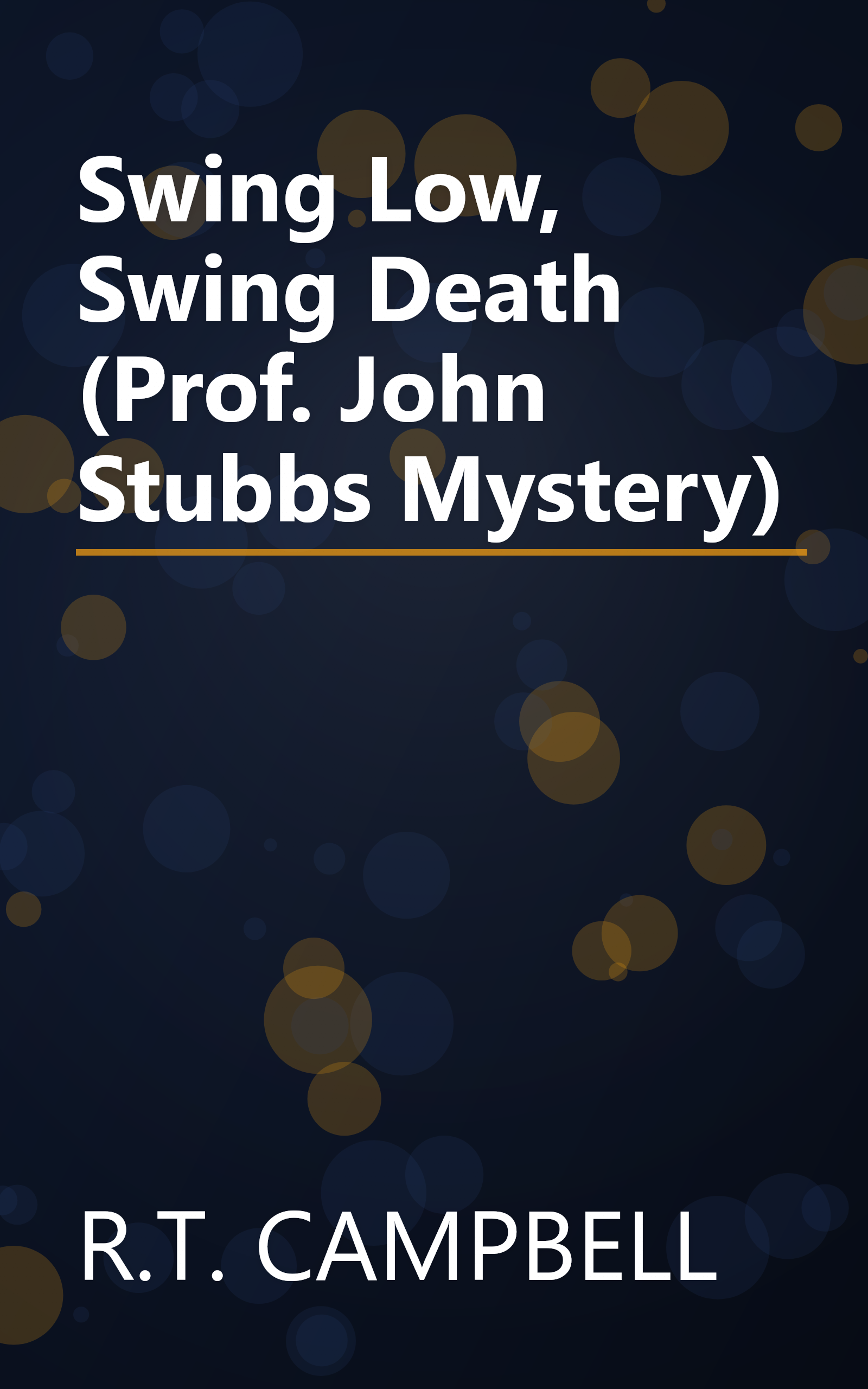 Swing Low, Swing Death (Prof. John Stubbs Mystery) book cover
