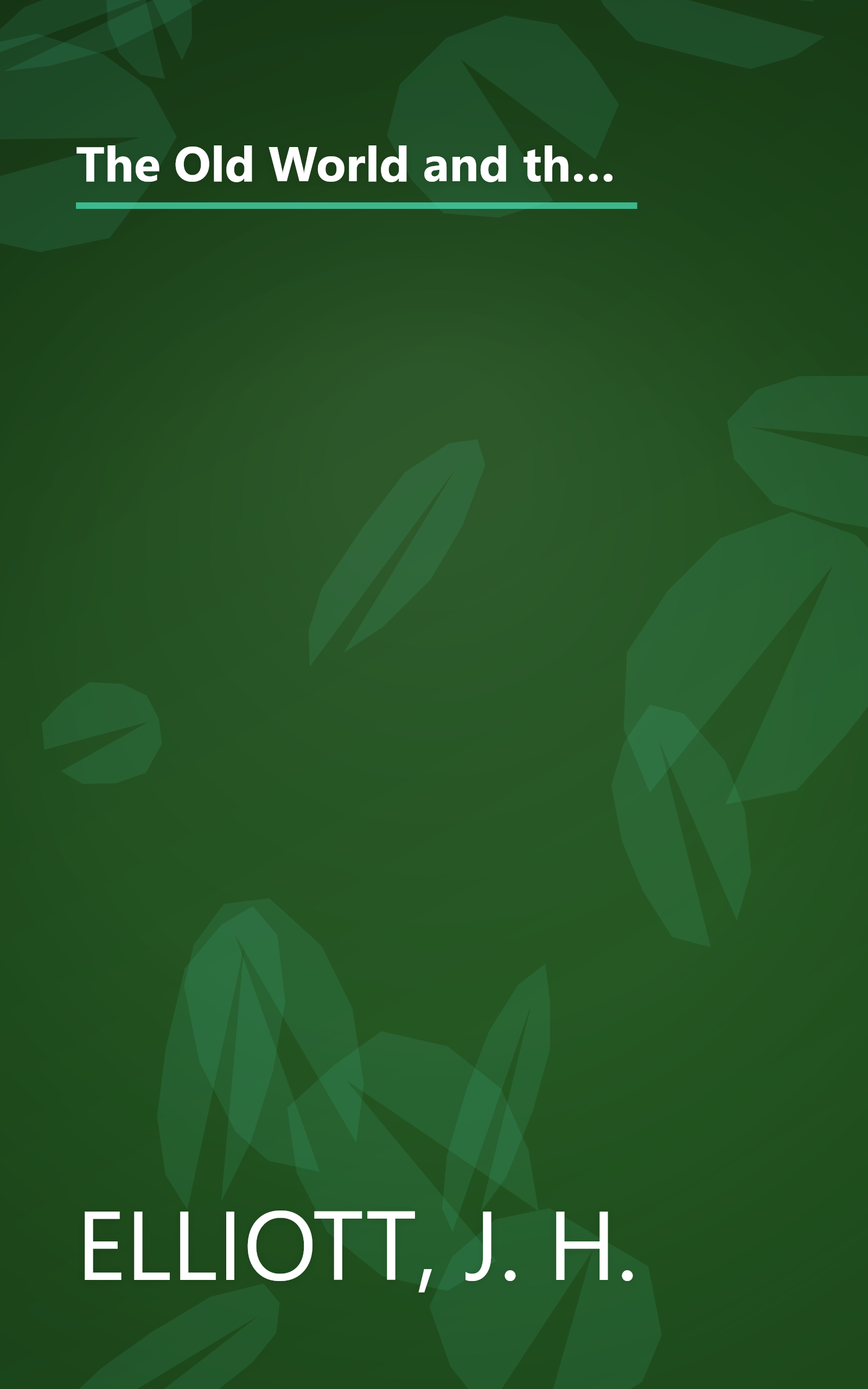 The Old World and the New 1492-1650: The Wiles Lectures Given at the Queens University Belfast 1969 (Cambridge Studies in Early Modern History) book cover