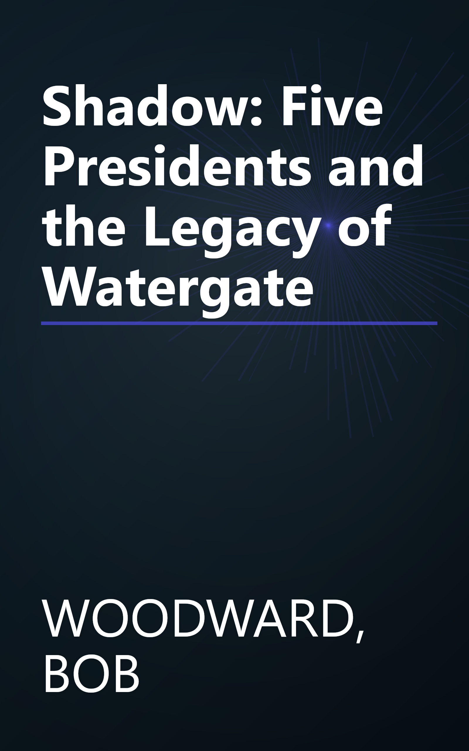 Shadow: Five Presidents and the Legacy of Watergate book cover