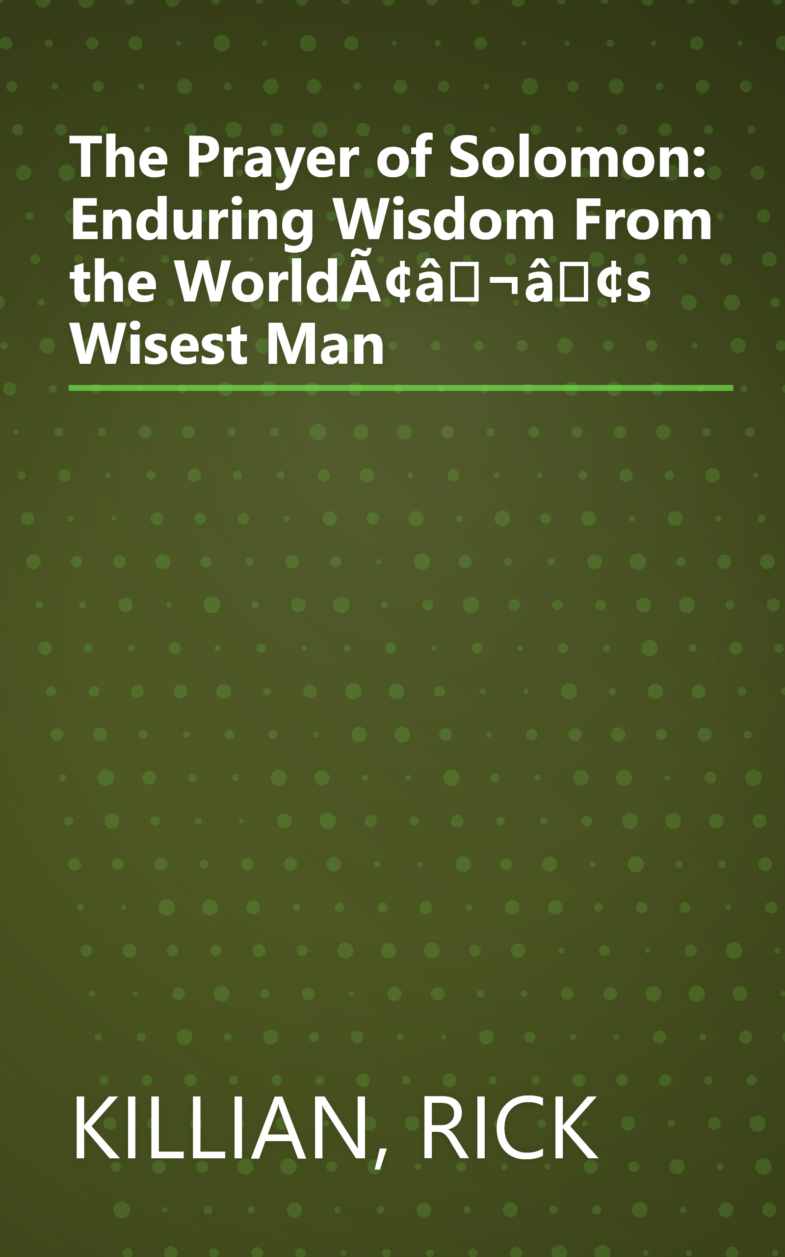 The Prayer of Solomon: Enduring Wisdom From the WorldÃ¢â¬â¢s Wisest Man book cover