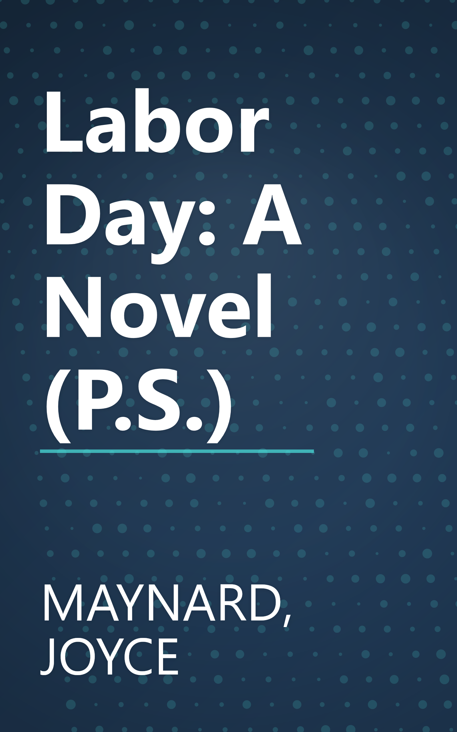 Labor Day: A Novel (P.S.) book cover