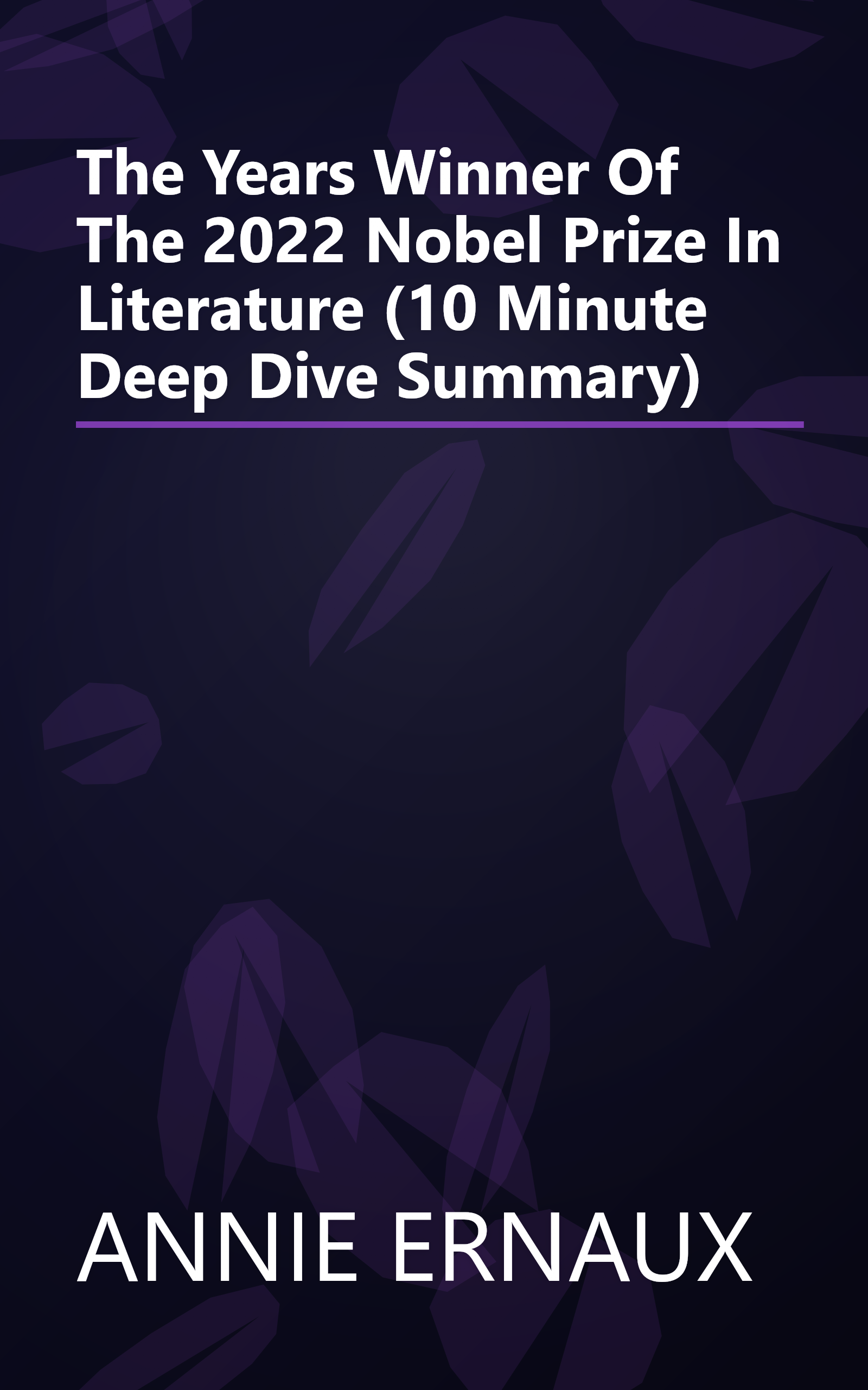The Years   Winner Of The 2022 Nobel Prize In Literature (10 Minute   Deep Dive Summary) book cover