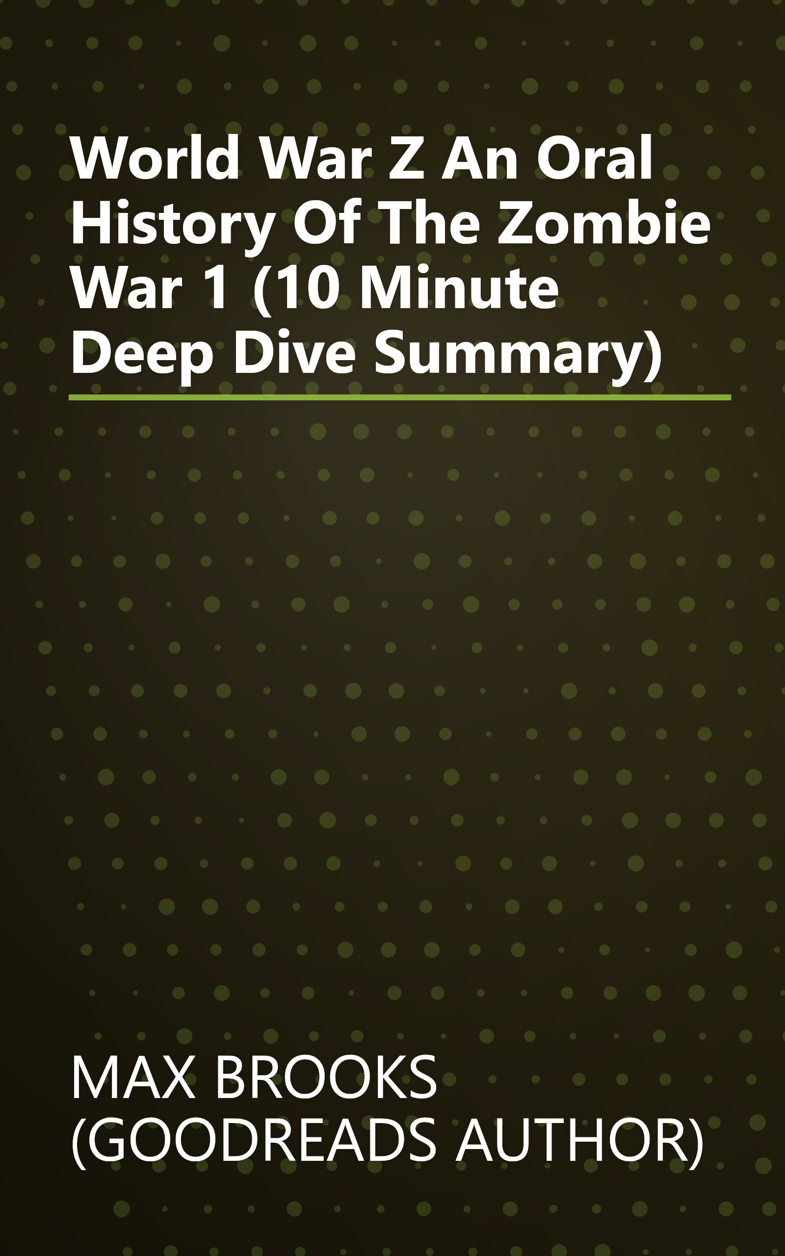 World War Z  An Oral History Of The Zombie War 1 (10 Minute   Deep Dive Summary) book cover