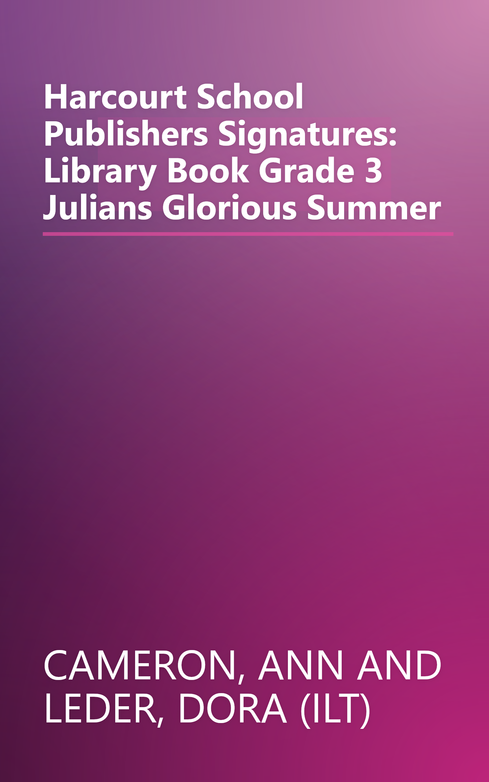Harcourt School Publishers Signatures: Library Book Grade 3 Julians Glorious Summer book cover