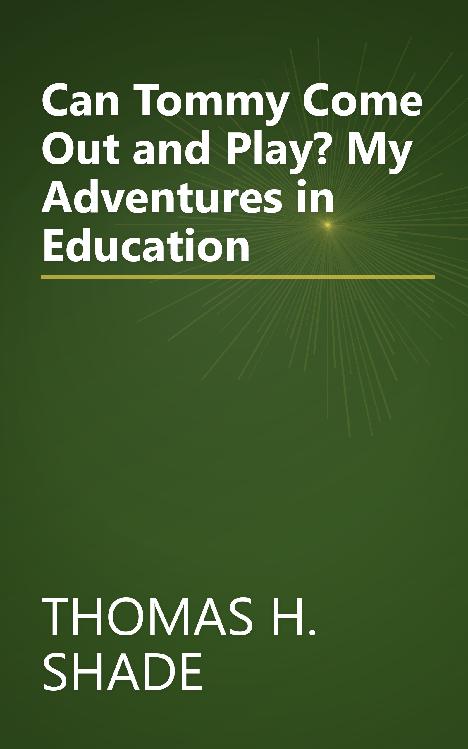 Can Tommy Come Out and Play? My Adventures in Education book cover