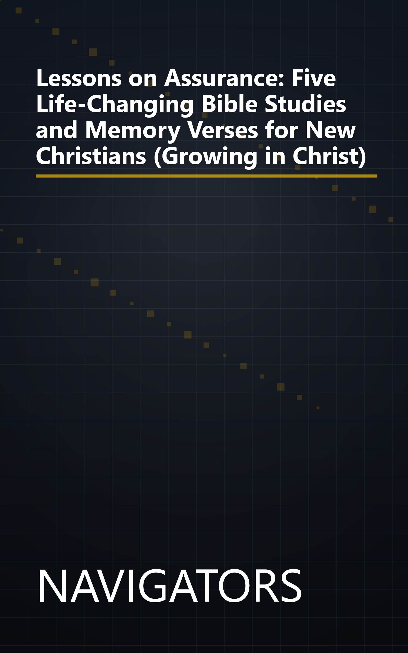 Lessons on Assurance: Five Life-Changing Bible Studies and Memory Verses for New Christians (Growing in Christ) book cover