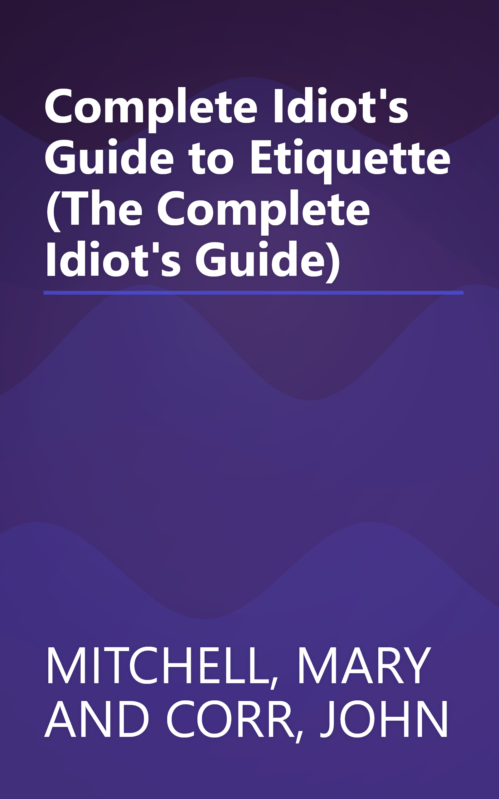 Complete Idiot's Guide to Etiquette (The Complete Idiot's Guide) book cover