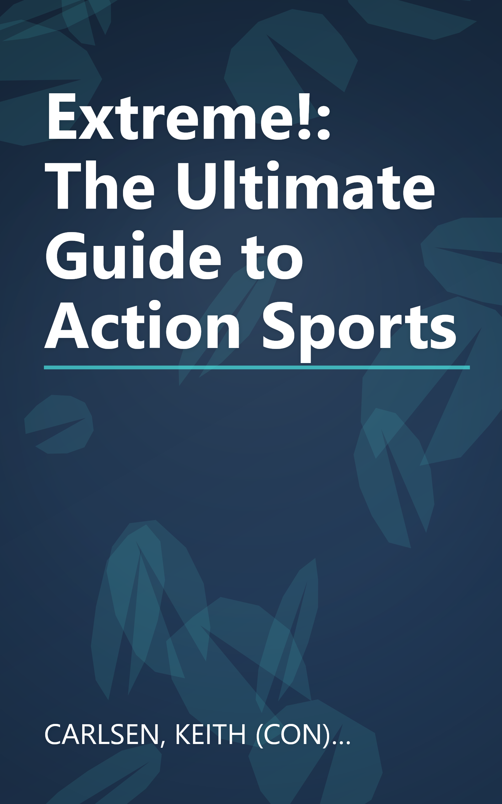 Extreme!: The Ultimate Guide to Action Sports book cover