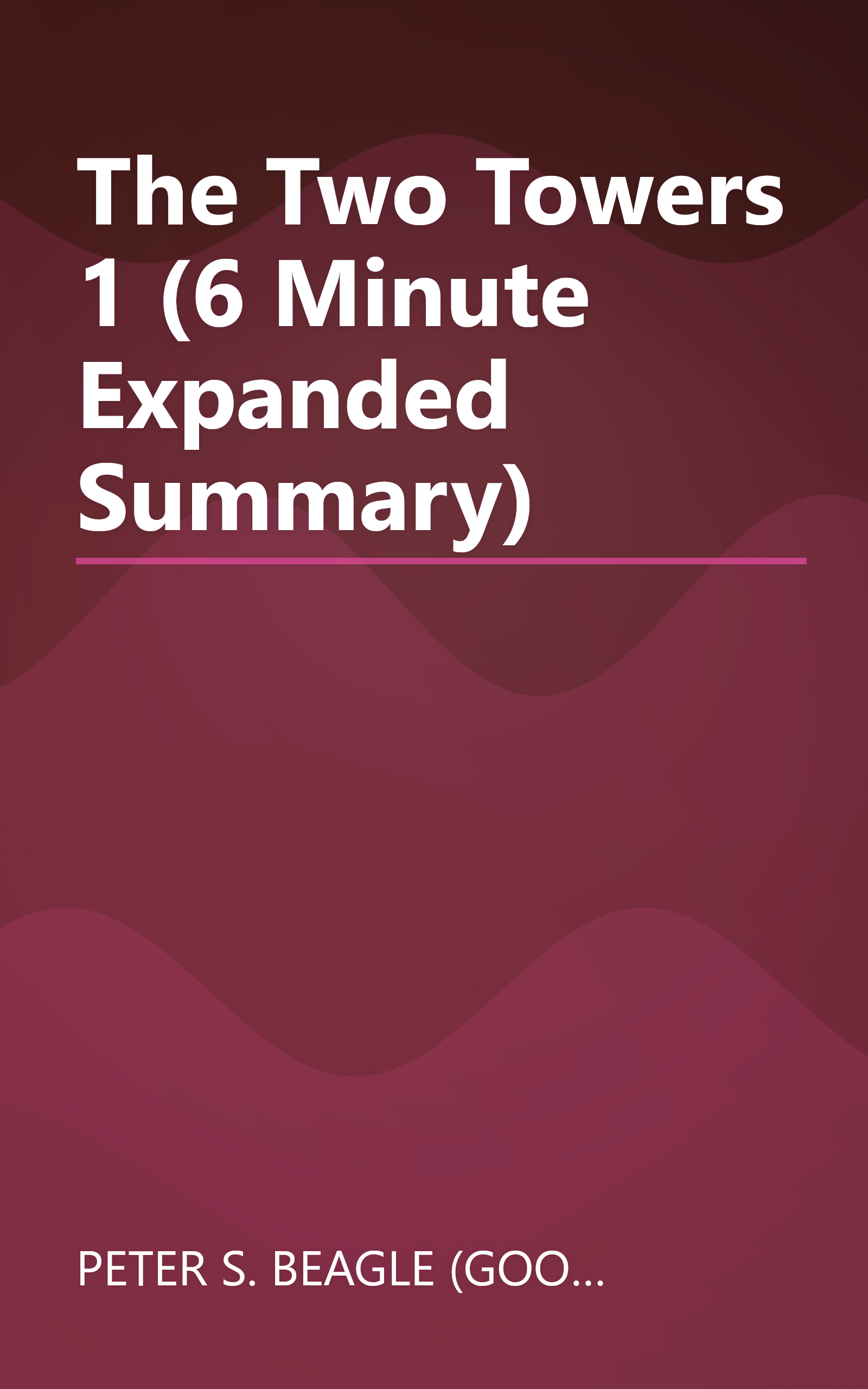 The Two Towers 1 (6 Minute   Expanded Summary) book cover