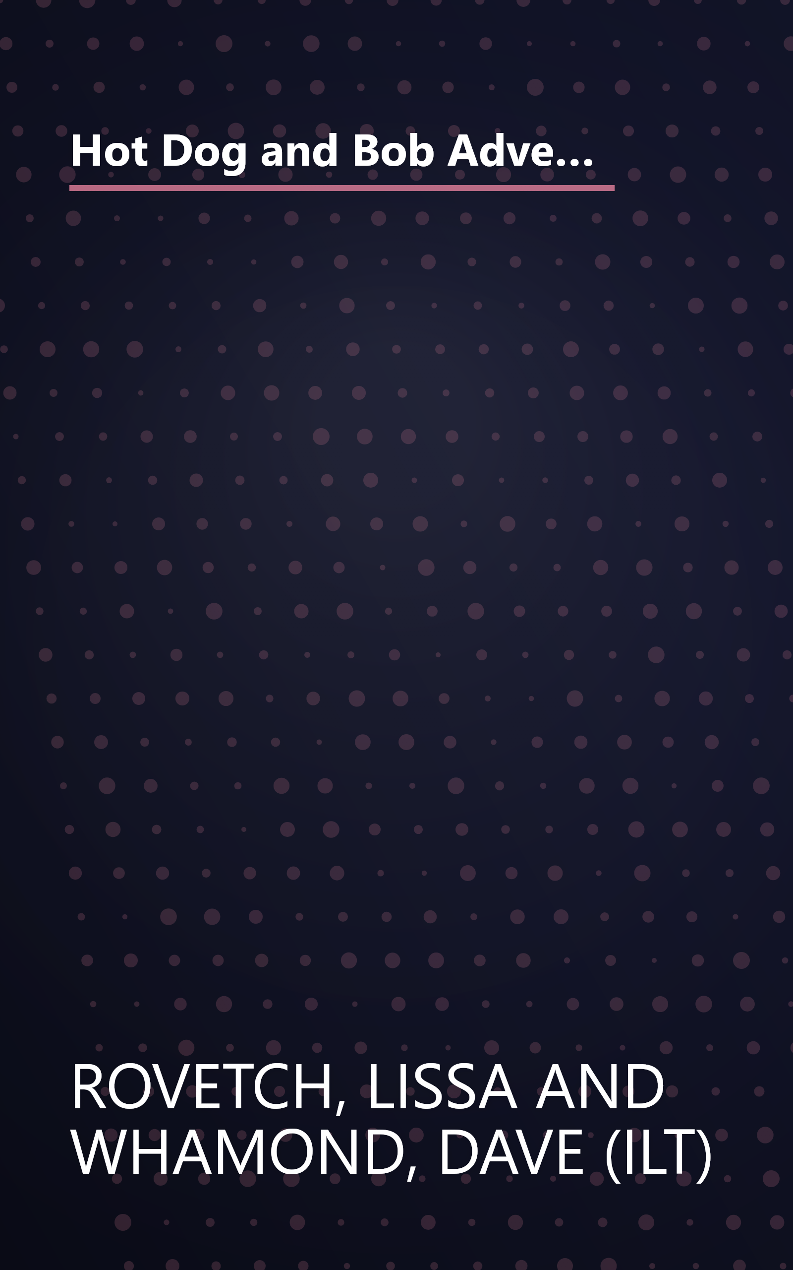 Hot Dog and Bob Adventure 2: and the Particularly Pesky Attack of the Pencil People (Adventure #2) (Hot Dog and Bob, HOTD) book cover