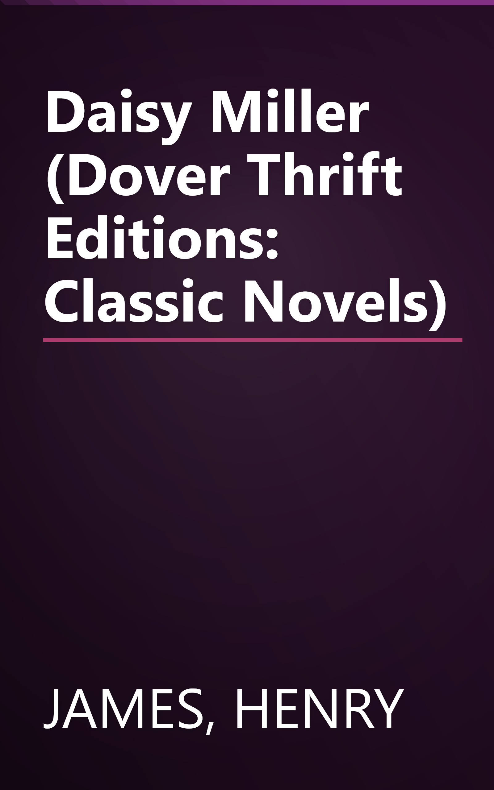 Daisy Miller (Dover Thrift Editions: Classic Novels) book cover