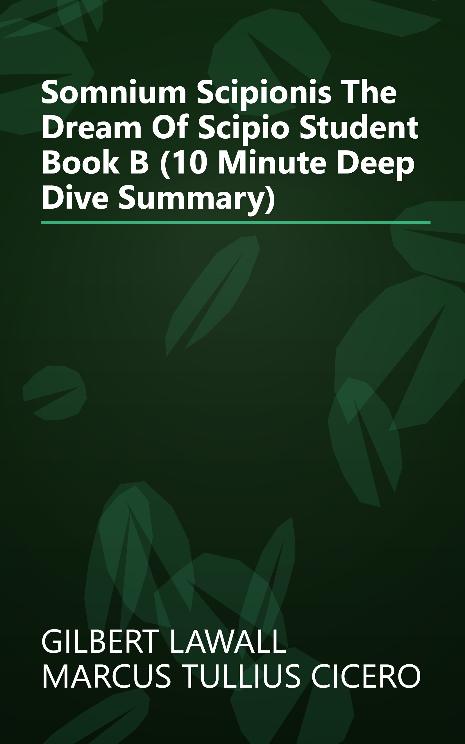 Somnium Scipionis  The Dream Of Scipio  Student Book B  (10 Minute   Deep Dive Summary) book cover