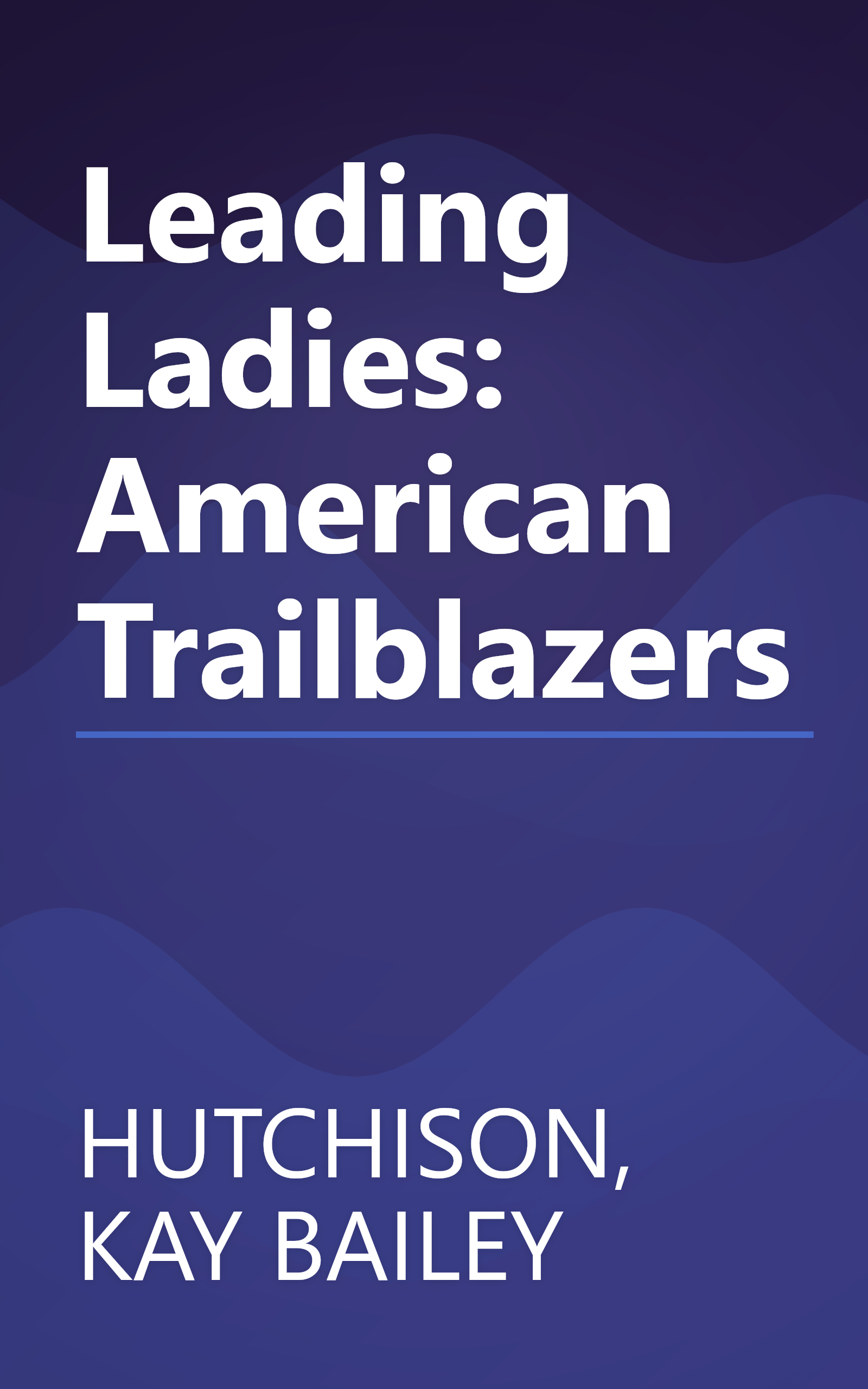 Leading Ladies: American Trailblazers book cover