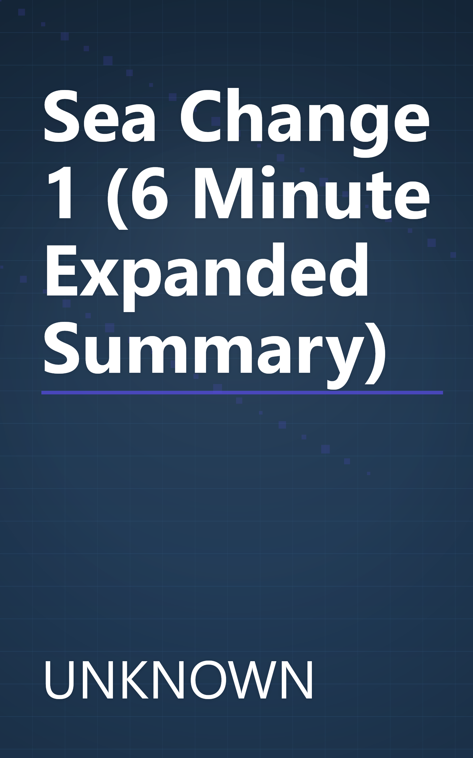 Sea Change 1 (6 Minute   Expanded Summary) book cover