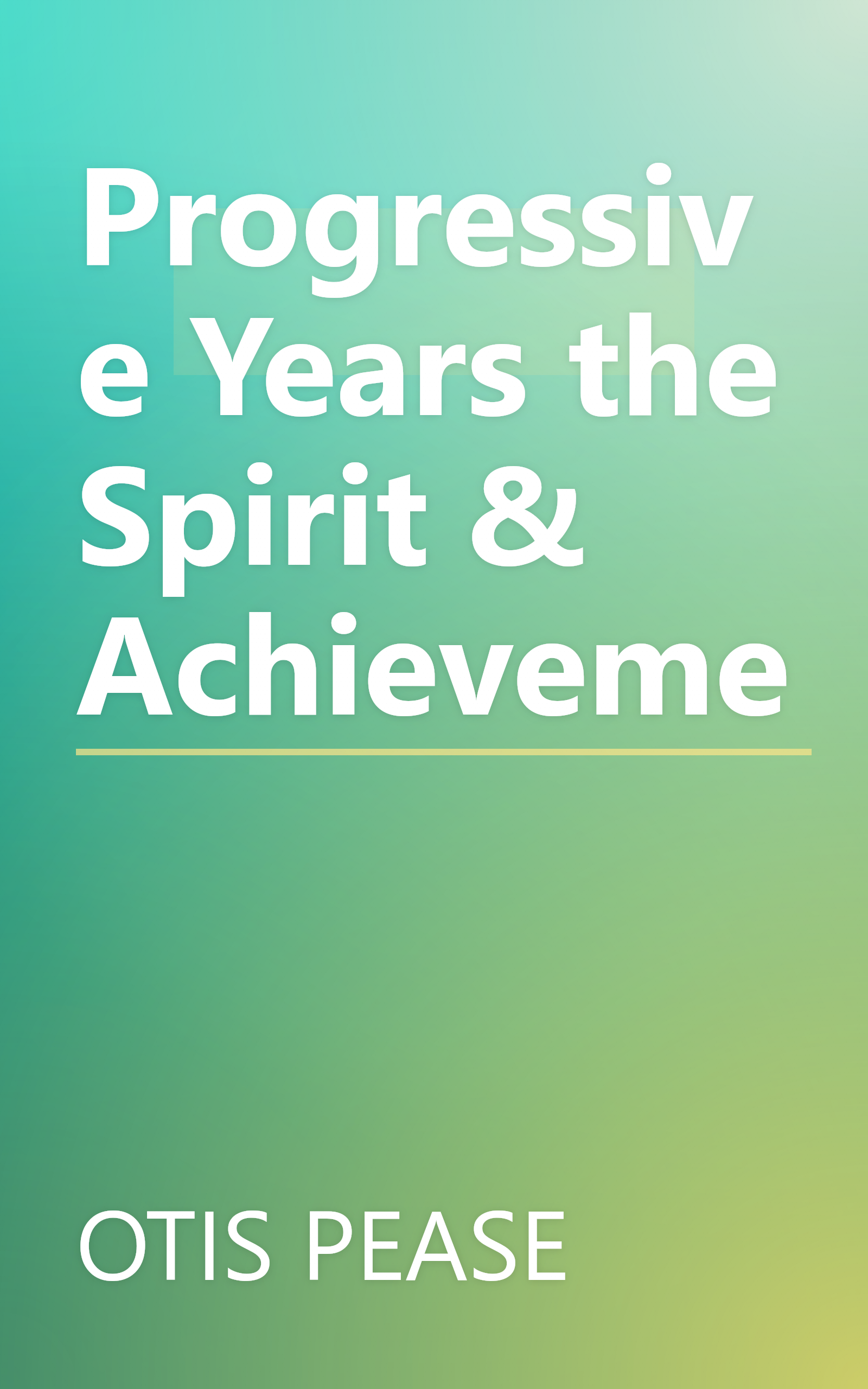 Progressive Years the Spirit & Achieveme book cover