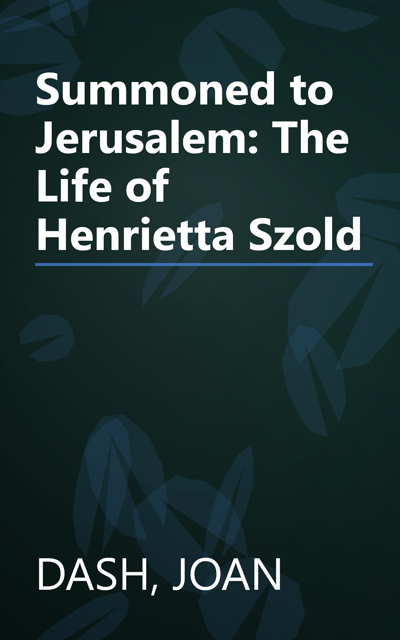 Summoned to Jerusalem: The Life of Henrietta Szold book cover