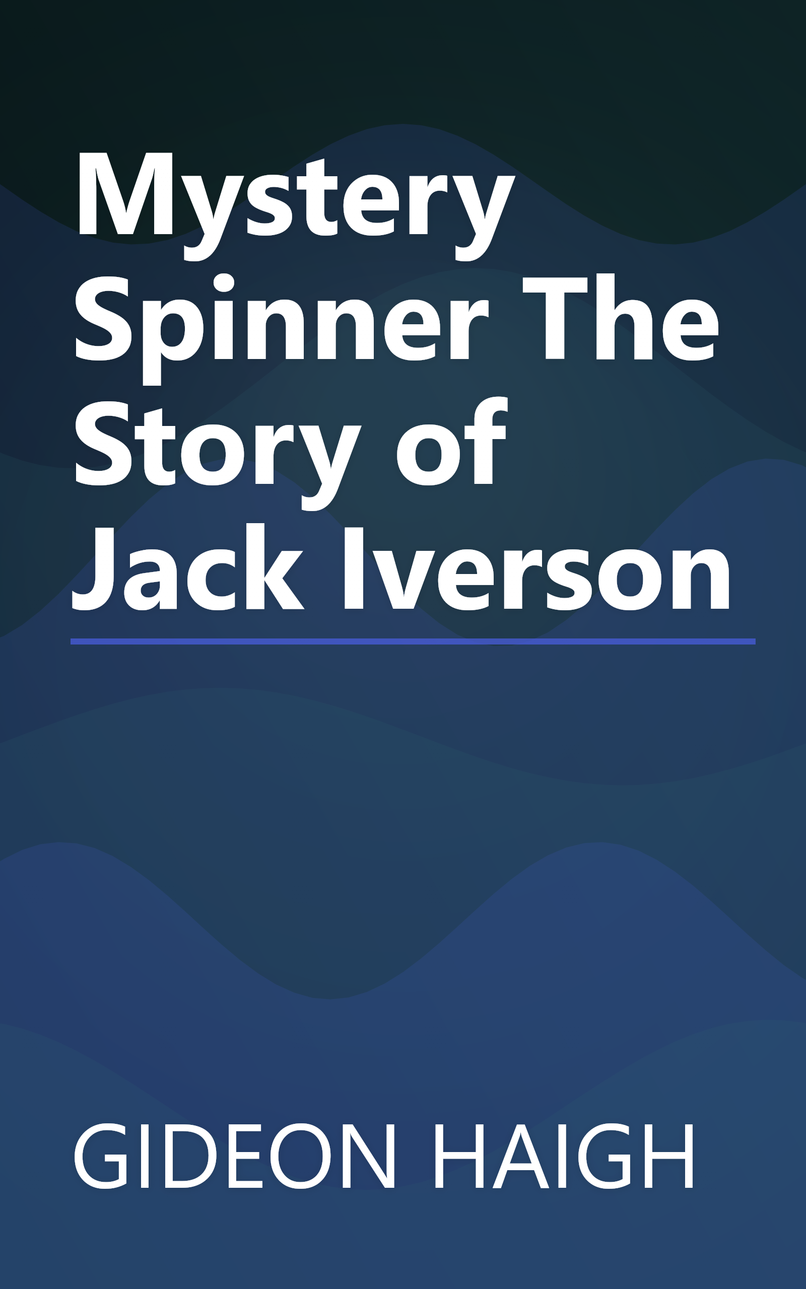 Mystery Spinner The Story of Jack Iverson book cover