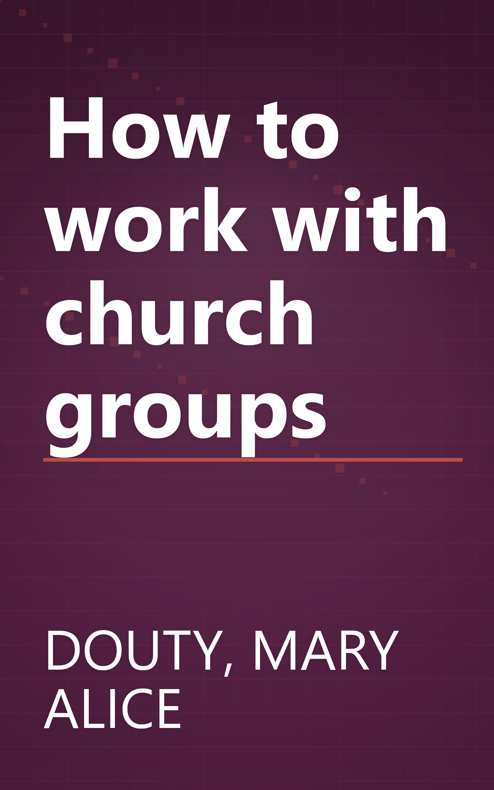 How to work with church groups book cover