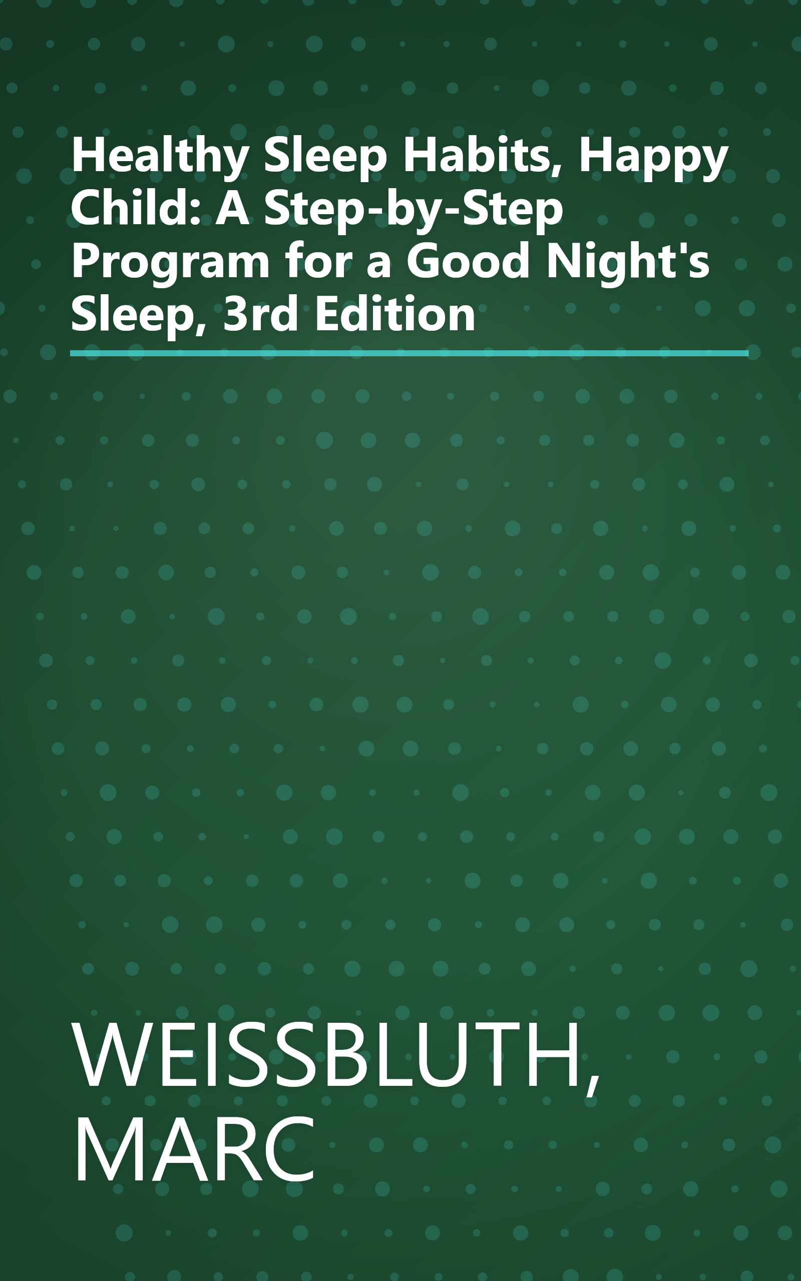 Healthy Sleep Habits, Happy Child: A Step-by-Step Program for a Good Night's Sleep, 3rd Edition book cover