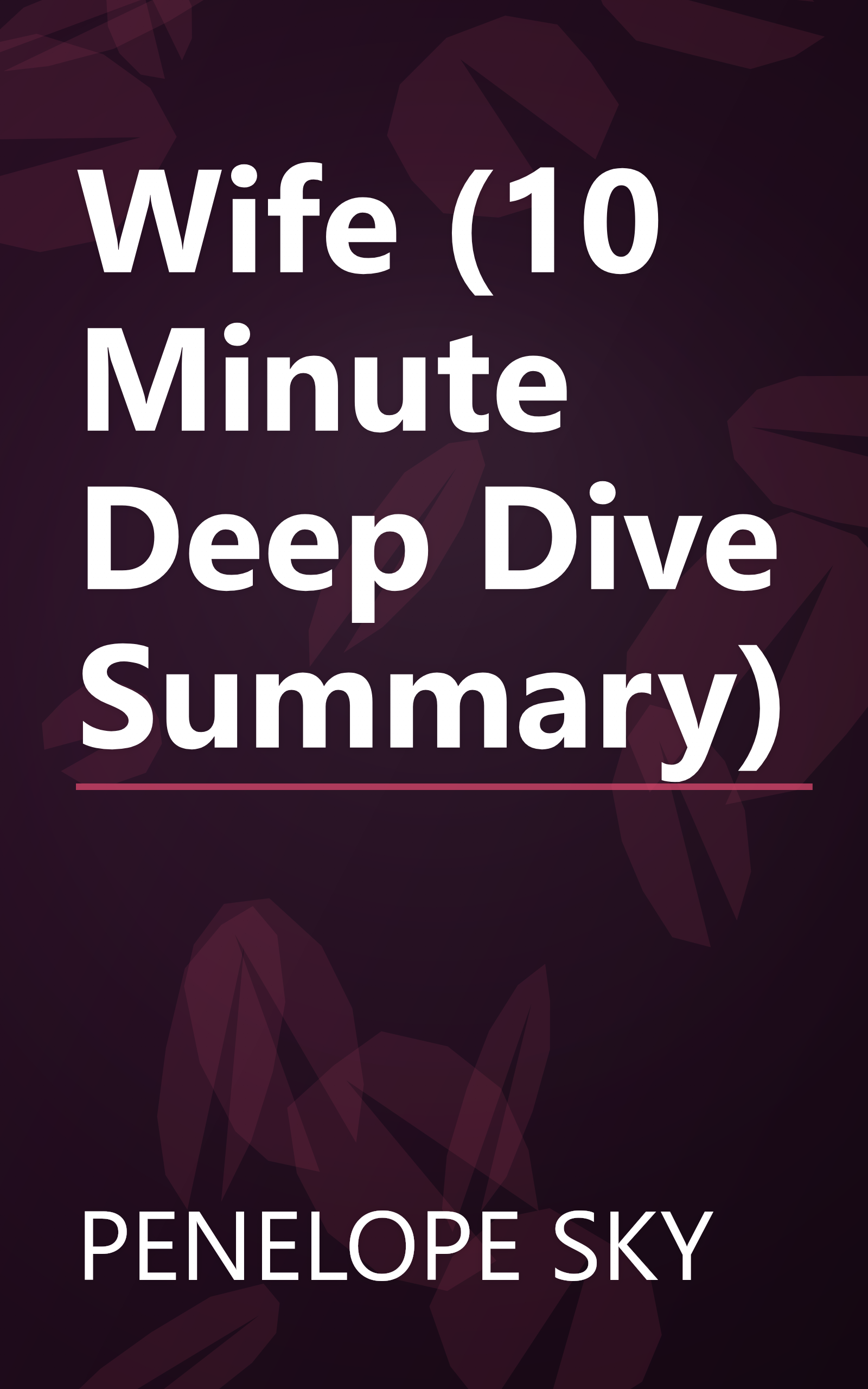 Wife (10 Minute   Deep Dive Summary) book cover
