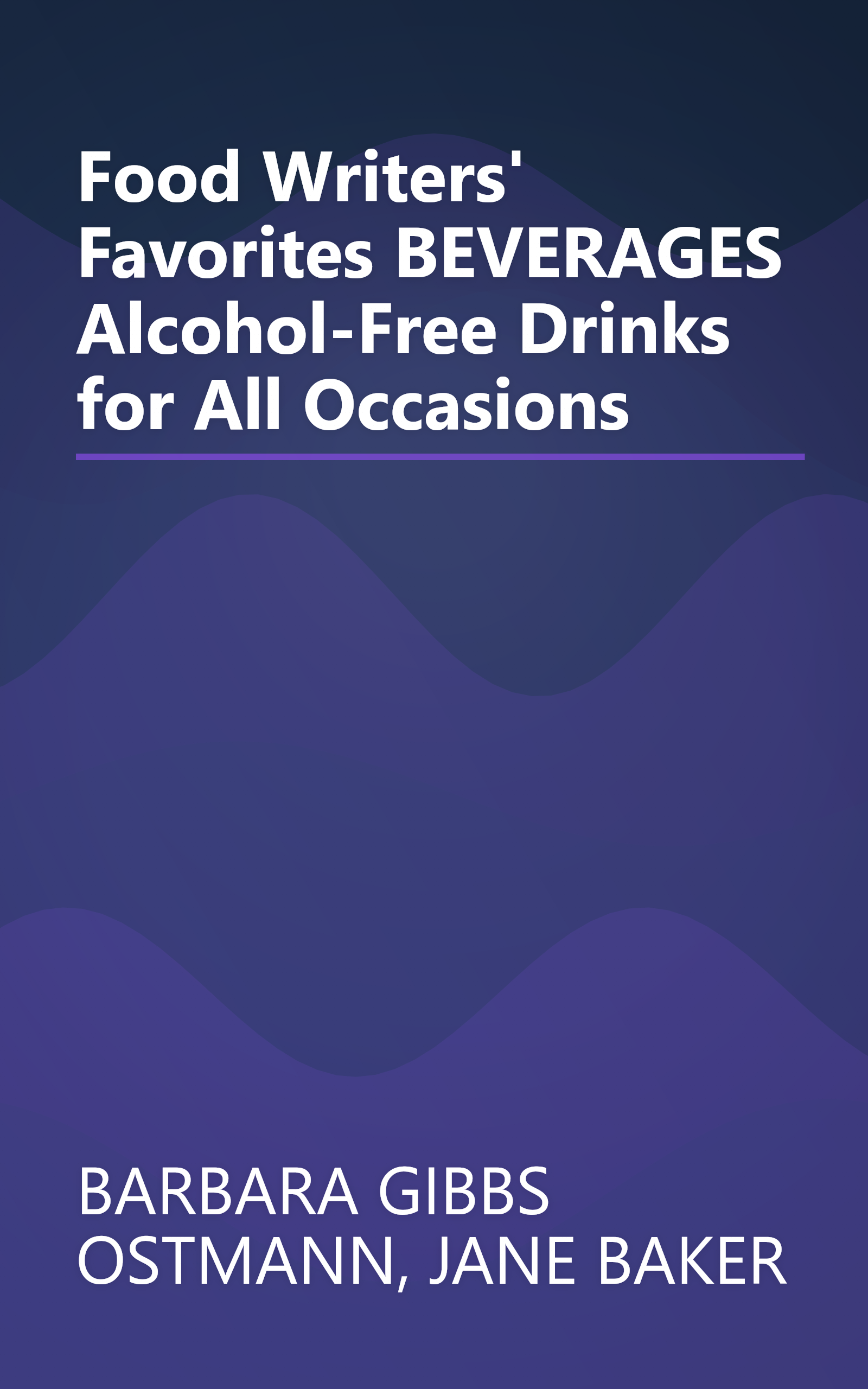 Food Writers' Favorites BEVERAGES Alcohol-Free Drinks for All Occasions book cover