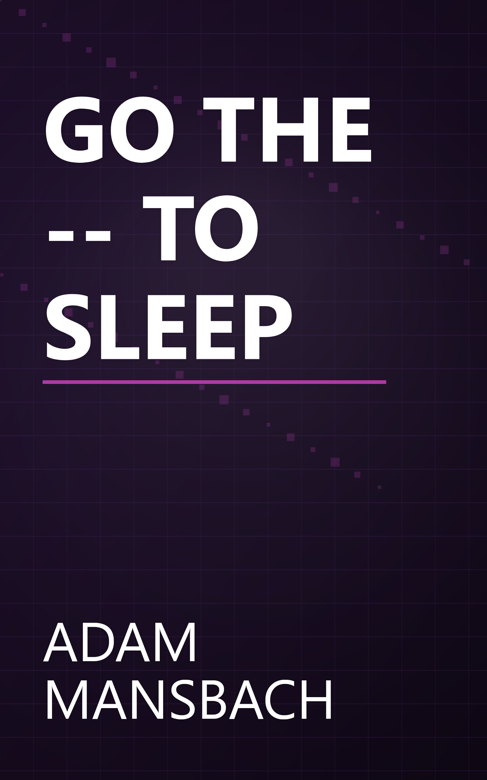 GO THE -- TO SLEEP book cover