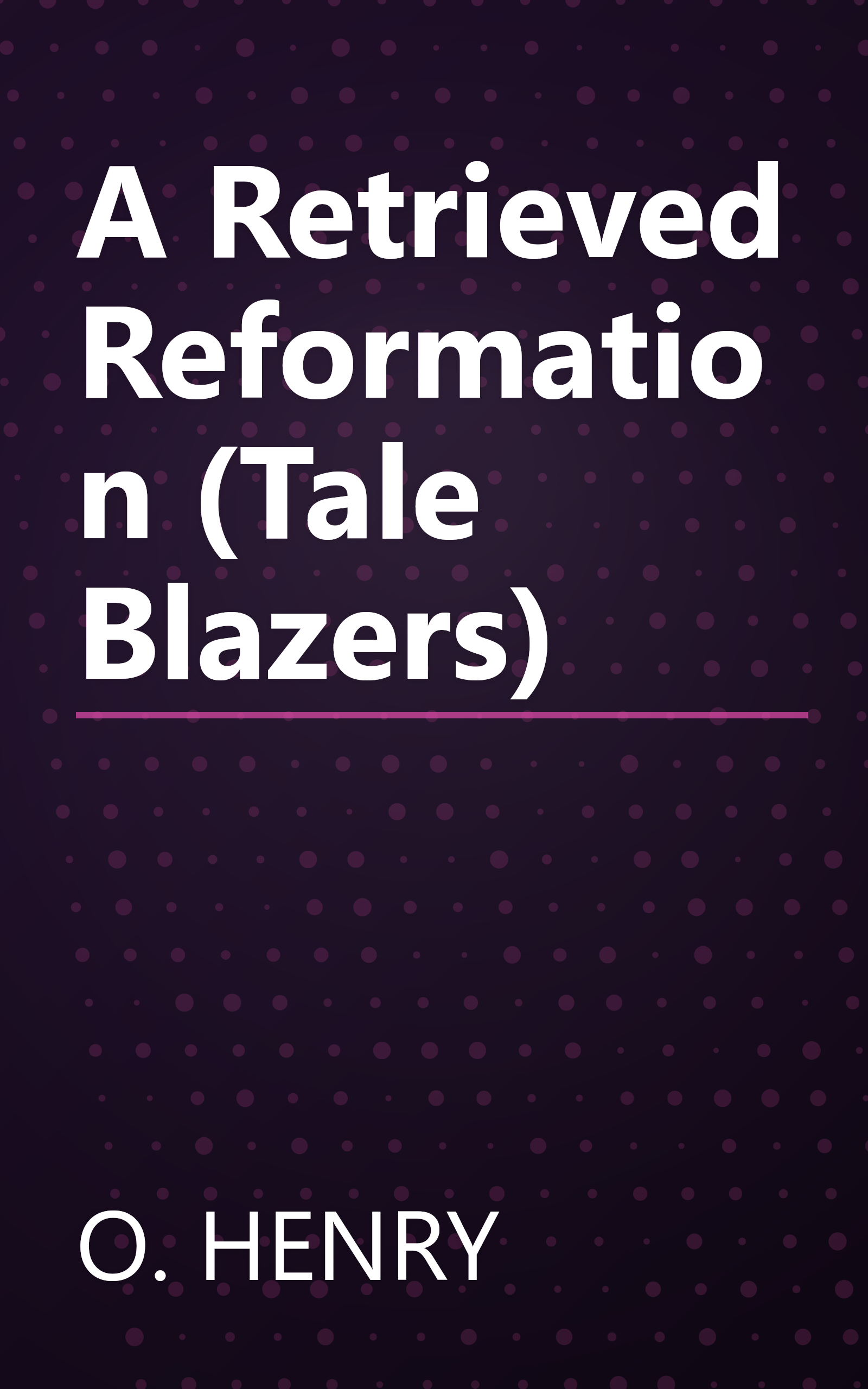 A Retrieved Reformation (Tale Blazers) book cover